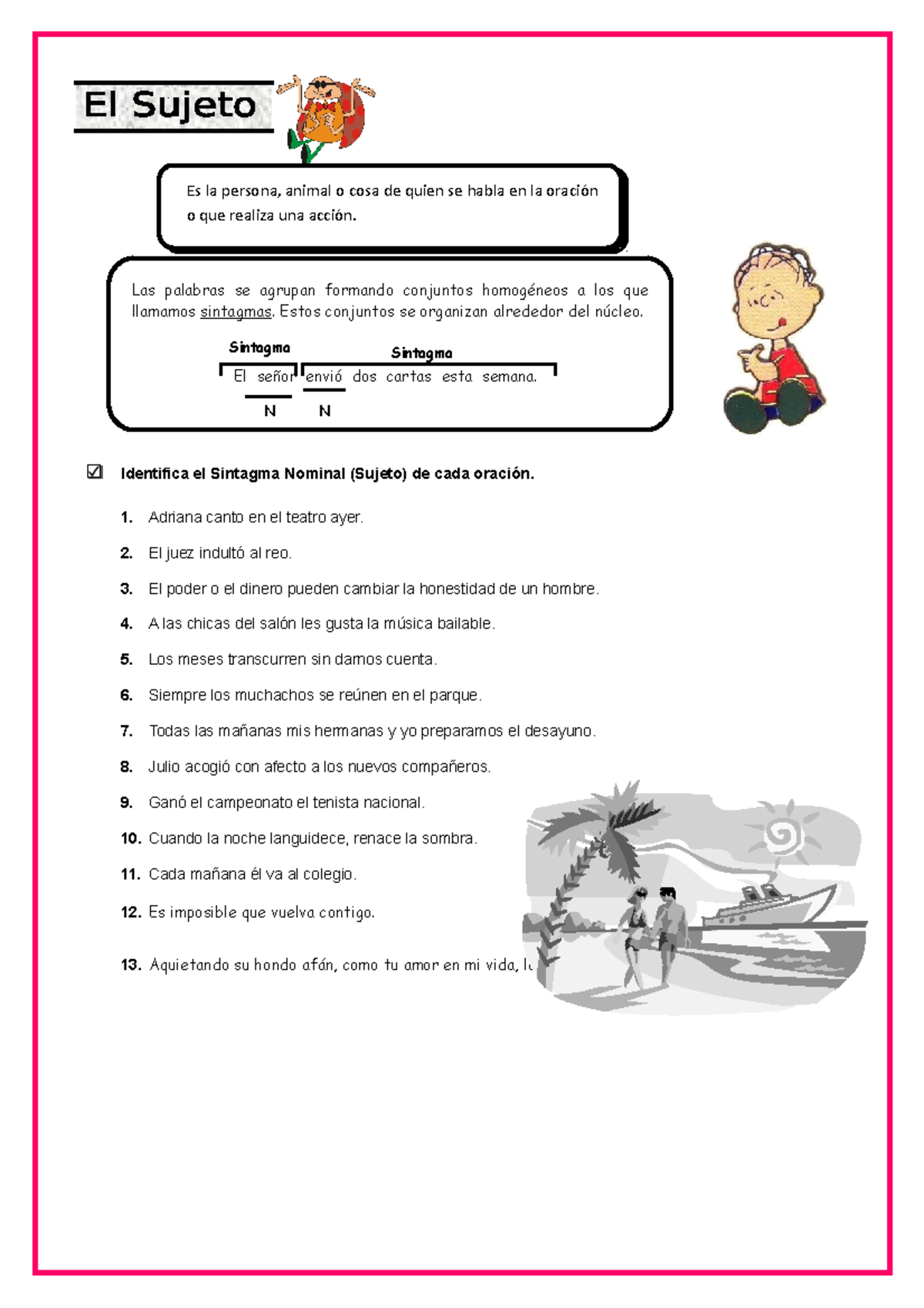 Sujeto-2do Sec - lengua - Es la persona, animal o cosa de quien se habla en la oración o que ...