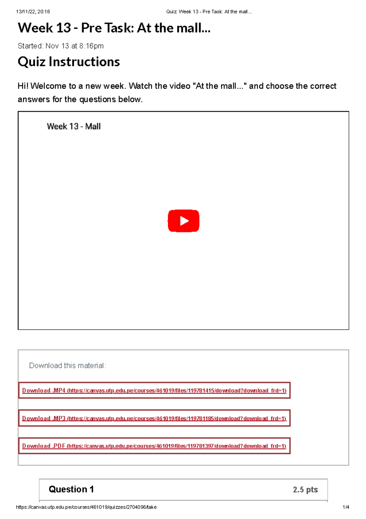 Quiz Week 13 - Pre Task At the mall - .. Started: Nov 13 at 8:16pm Quiz Instructions Hi! Welcome ...