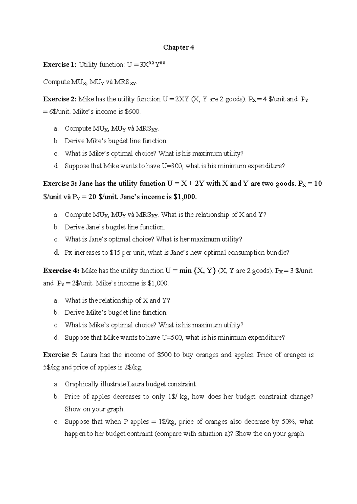 Chapter 4 Consumer Behavior - Chapter 4 Exercise 1: Utility function: U = 3X0 Y0. Compute MUX ...