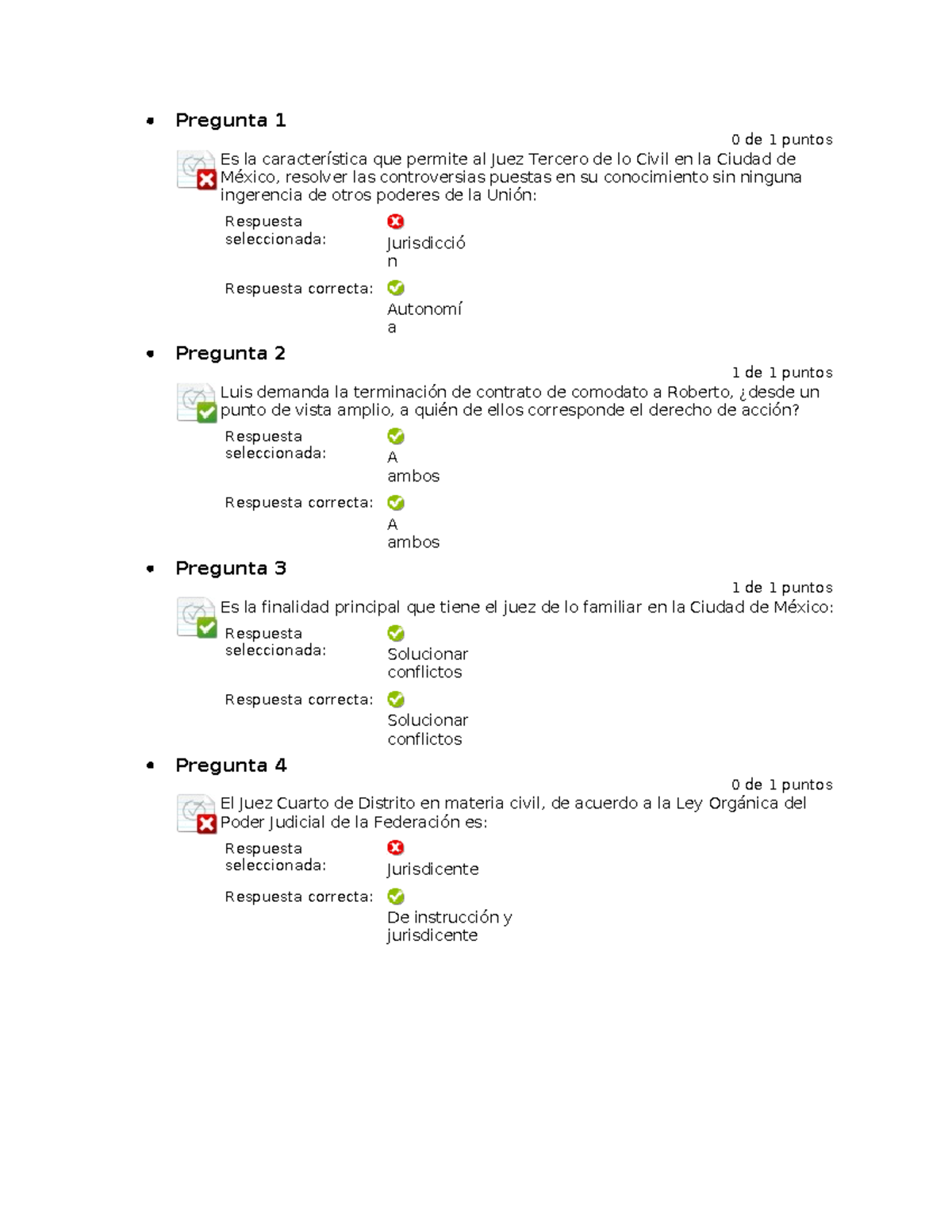 Actividad automatizada 1 - Pregunta 1 0 de 1 puntos Es la característica que permite al Juez ...