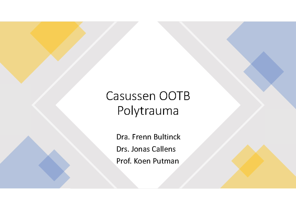Casussen Prof Putman - Casussen OOTB Polytrauma Dra. Frenn Bultinck Drs ...