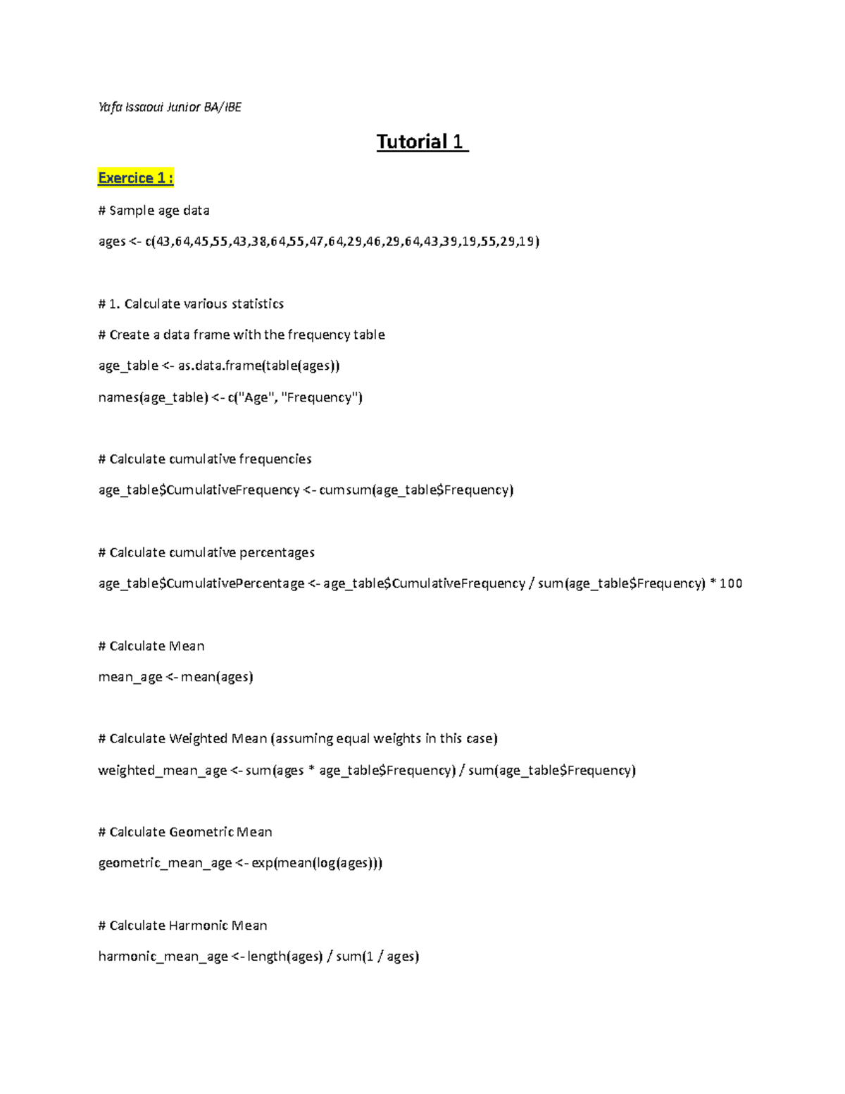 Tutorial 1 data - Yafa Issaoui Junior BA/IBE Tutorial 1 Exercice 1 : # Sample age data ages
