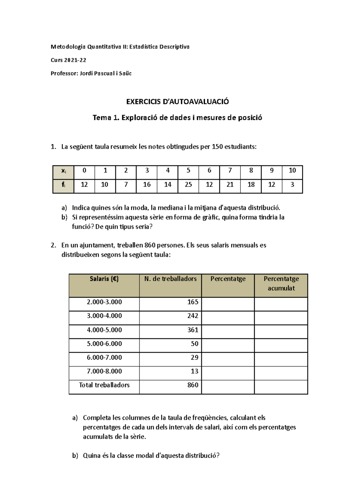 Exercicis dautoavaluació 2a setmana - Metodologia Quantitativa II: Estadística Descriptiva Curs ...