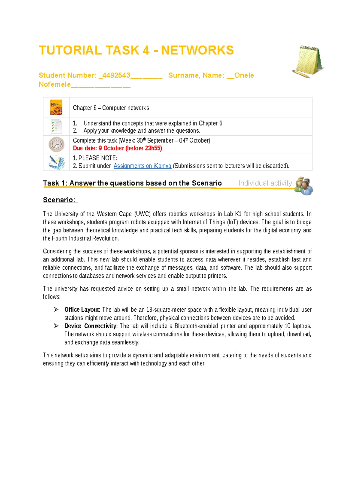 Tutorial 4 - TUTORIAL TASK 4 - NETWORKS Student Number: 4492543_______ Surname, Name: __Onele ...