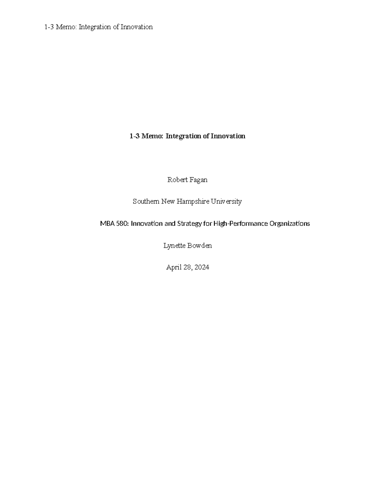 MBA580 Memo - 1-3 Memo: Integration of Innovation Robert Fagan Southern ...