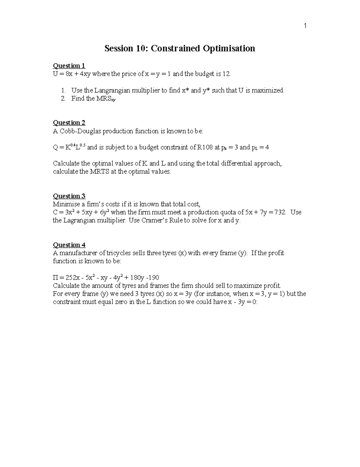 Econ315 Topic 10 Class exercises - Session 10: Constrained Optimisation Question 1 U = 8x + 4xy ...