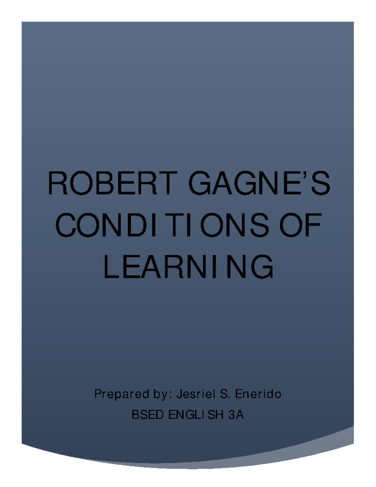 5- Robert Gagne'S Conditionsnof Learning Module - ROBERT GAGNE’S ...