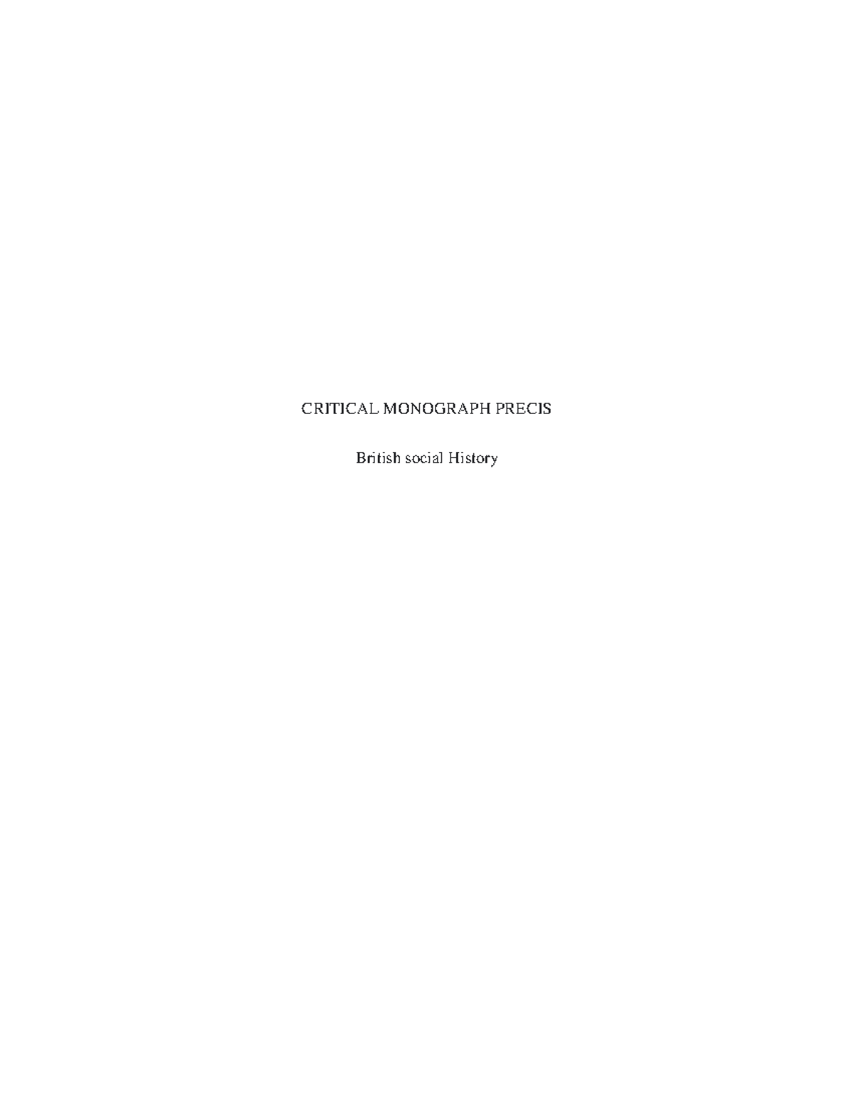 Critical Monograph Precis; British history - CRITICAL MONOGRAPH PRECIS ...