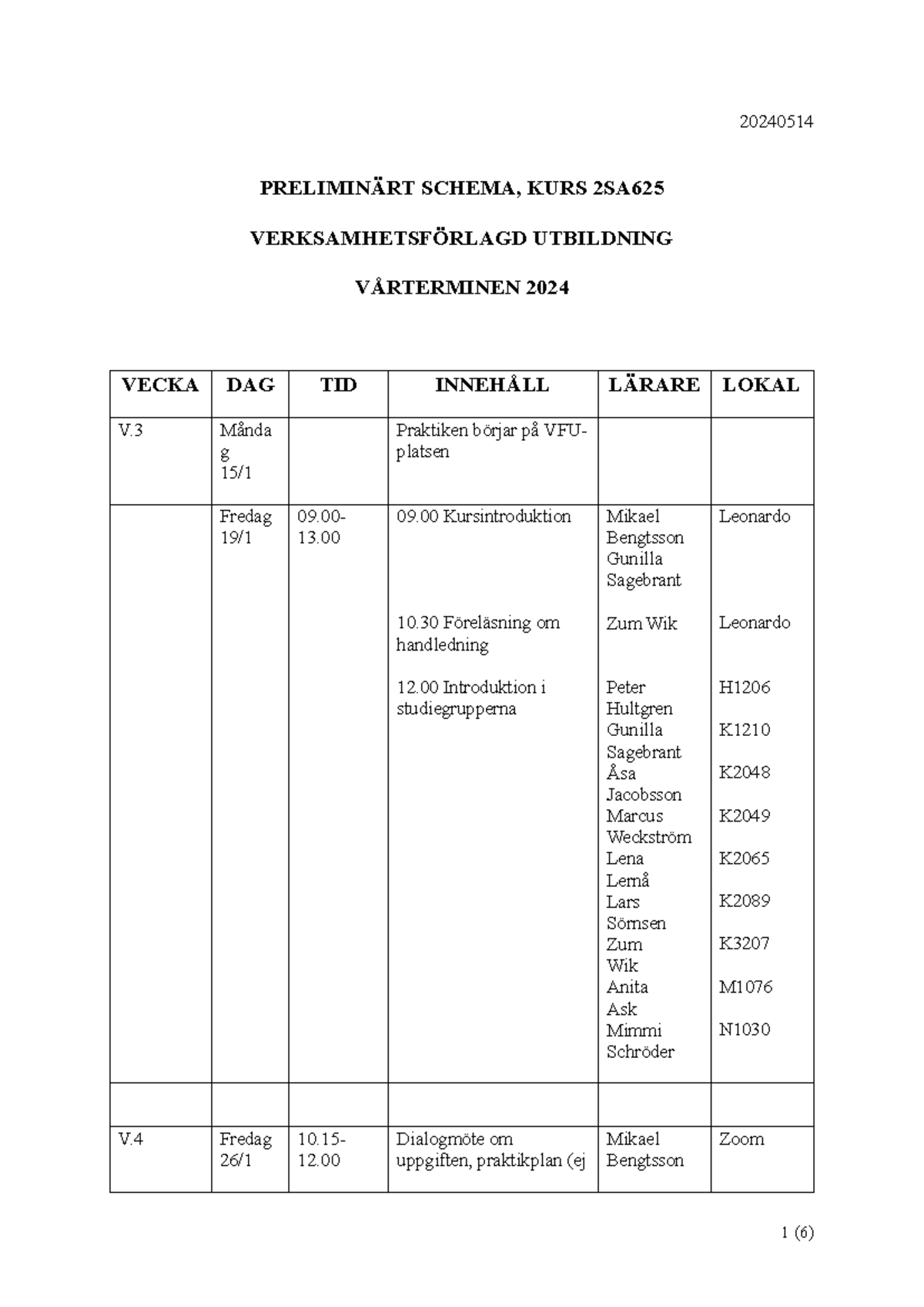 Schema 2024-6 - schedule - 20240514 PRELIMINÄRT SCHEMA, KURS 2SA ...