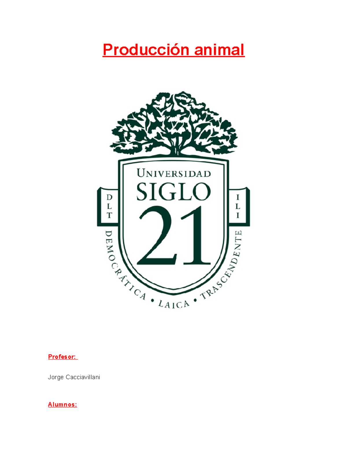 Producción animal TP1 - Producción animal Profesor: Jorge Cacciavillani Alumnos: Holgado tomas ...