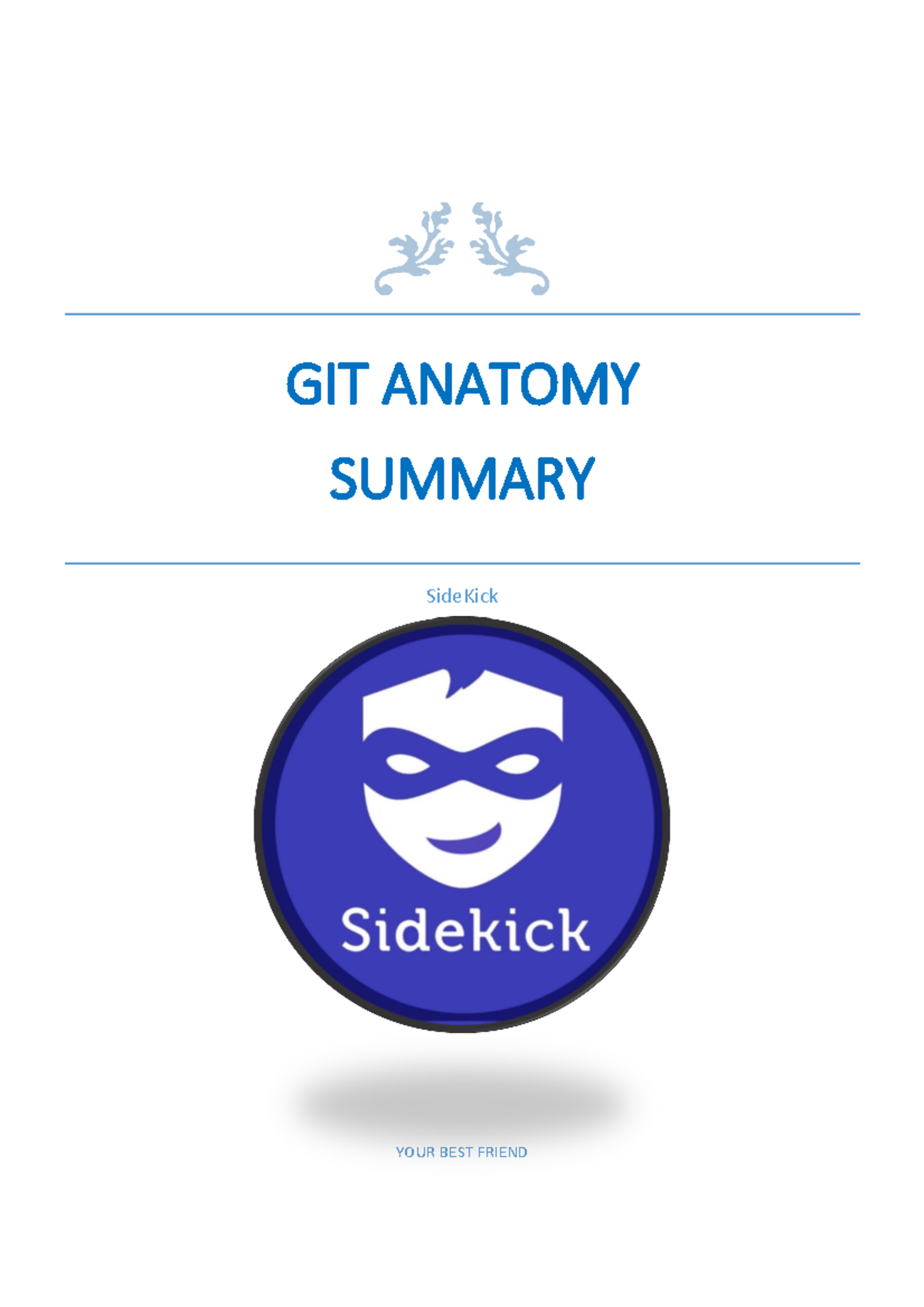 Side Kick GIT Anatomy Summary - GIT ANATOMY SUMMARY SideKick YOUR BEST FRIEND ORAL CAVITY 1 Oral ...