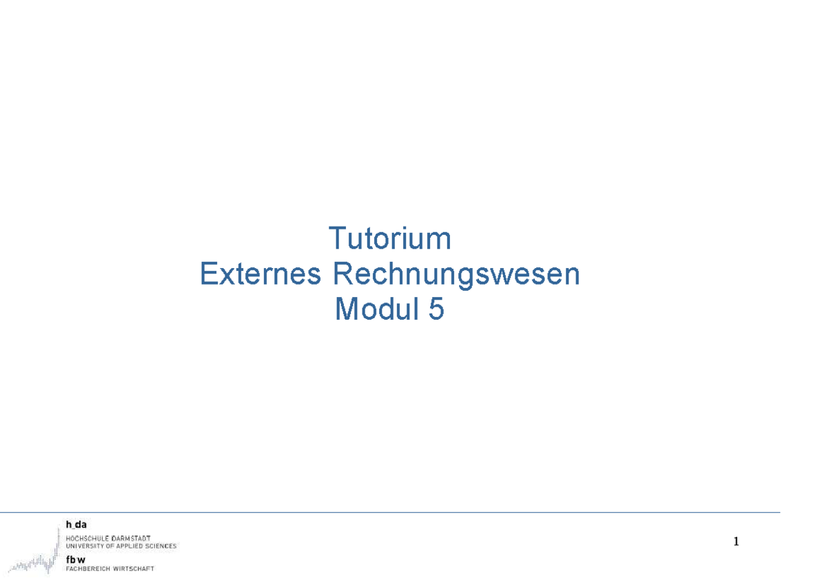 Externes Rechnungswesen: Modul 5 Zusammenfassung - Tutorium Externes Rechnungswesen Modul 5 ...