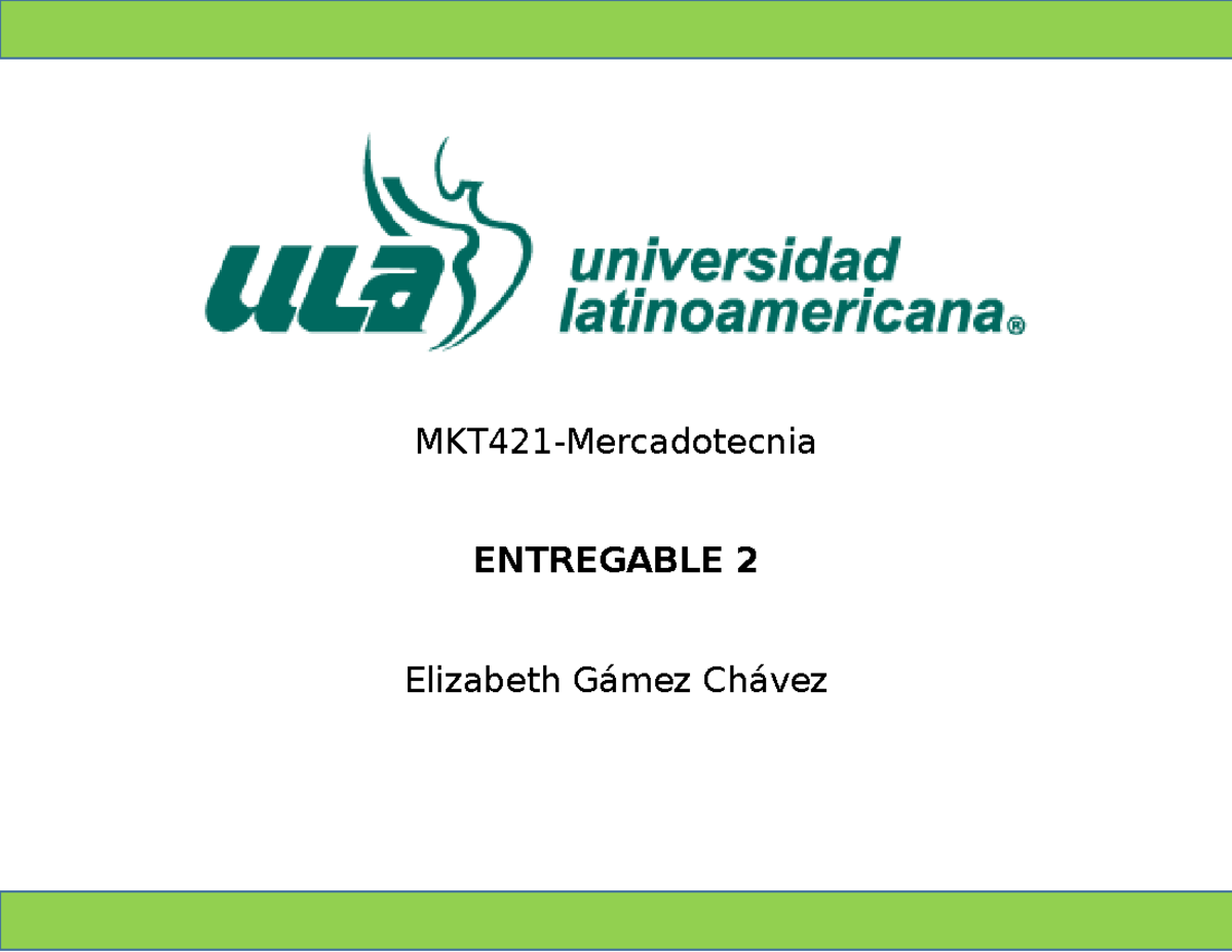 Elizabeth Gamez MKT421 Estregable 2 - MKT421-Mercadotecnia ENTREGABLE 2 ...