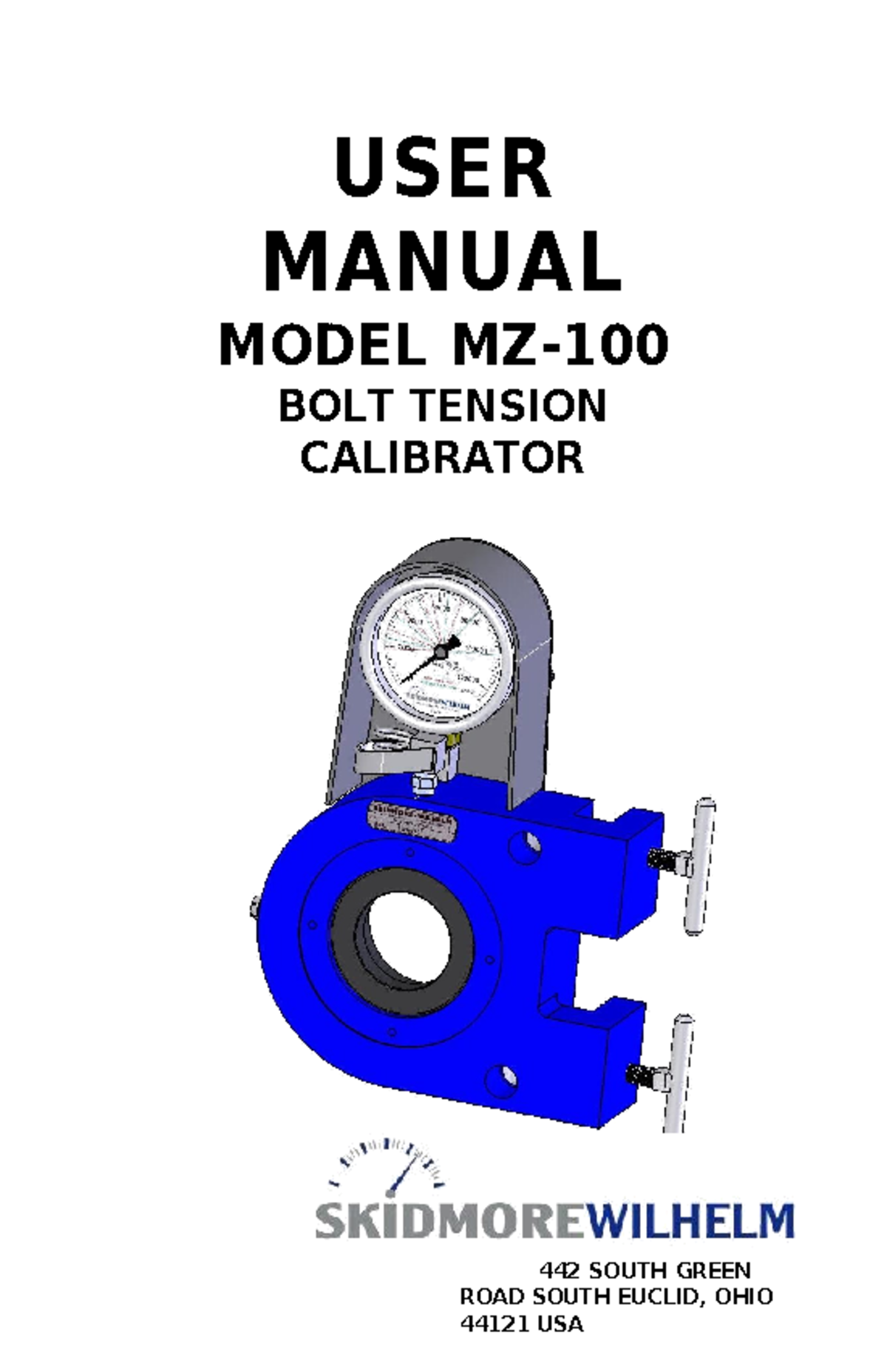 User Manual MZ 100 LBF Skidmore Wilhelm Model MZ - USER MANUAL MODEL MZ- BOLT TENSION CALIBRATOR ...