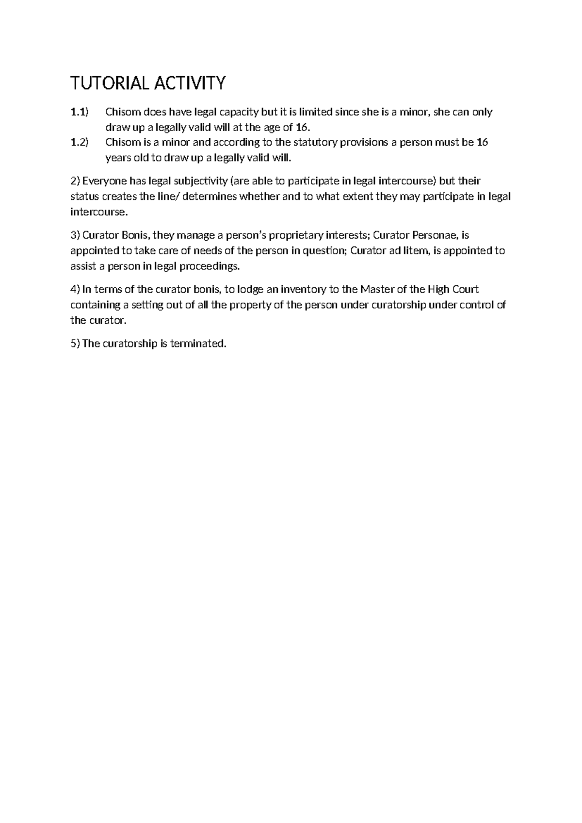 Turial act 4 - TUTORIAL ACTIVITY 1) Chisom does have legal capacity but ...