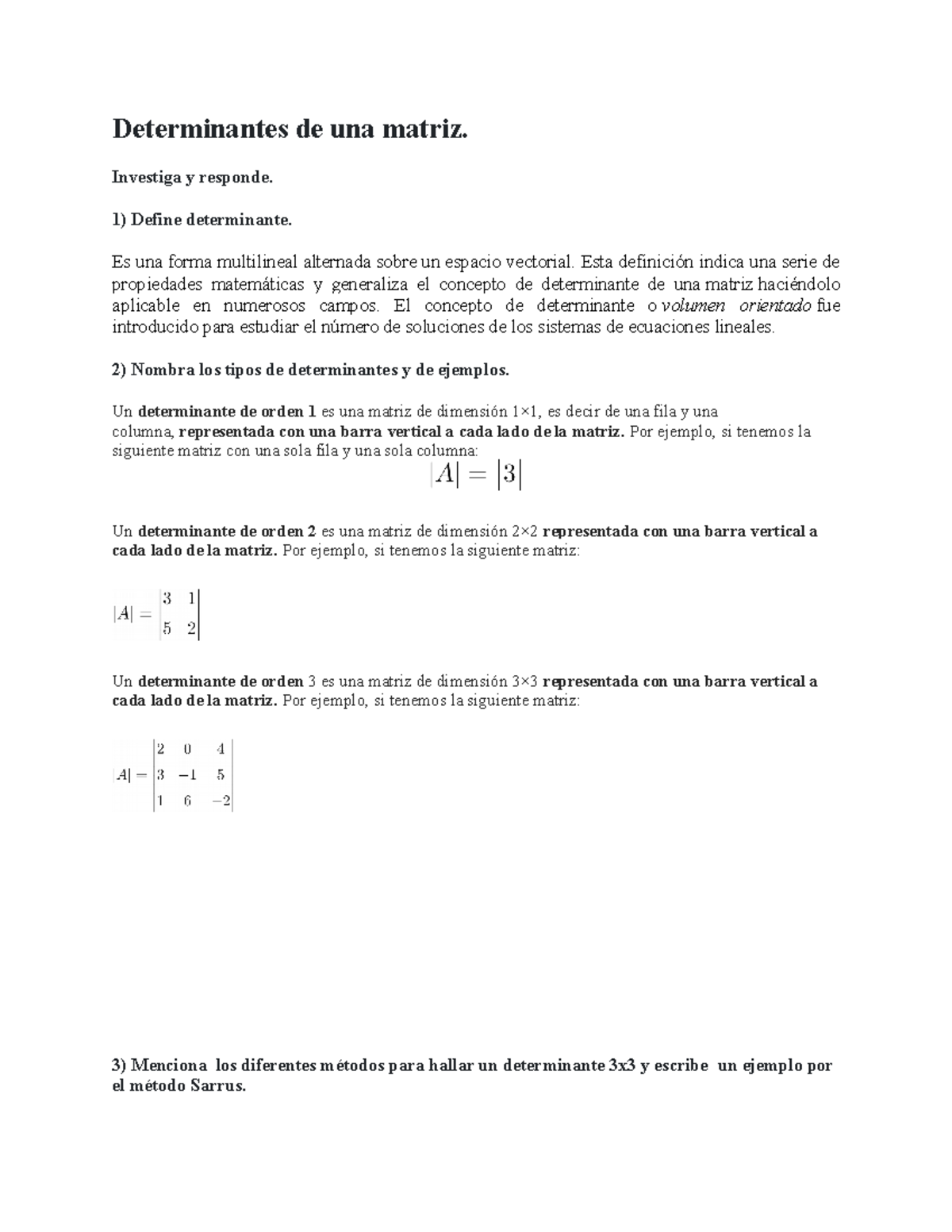 Determinantes de una matriz - Investiga y responde. 1) Define ...