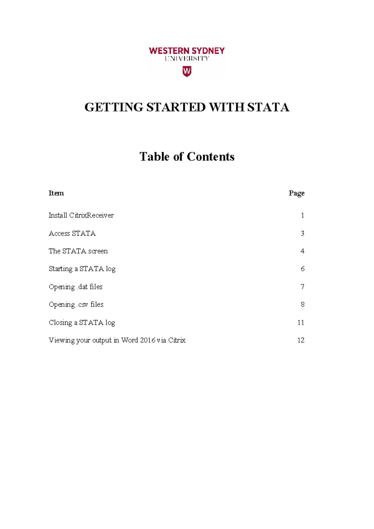 Getting started with Stata - GETTING STARTED WITH STATA Table of Contents Item Page Install ...