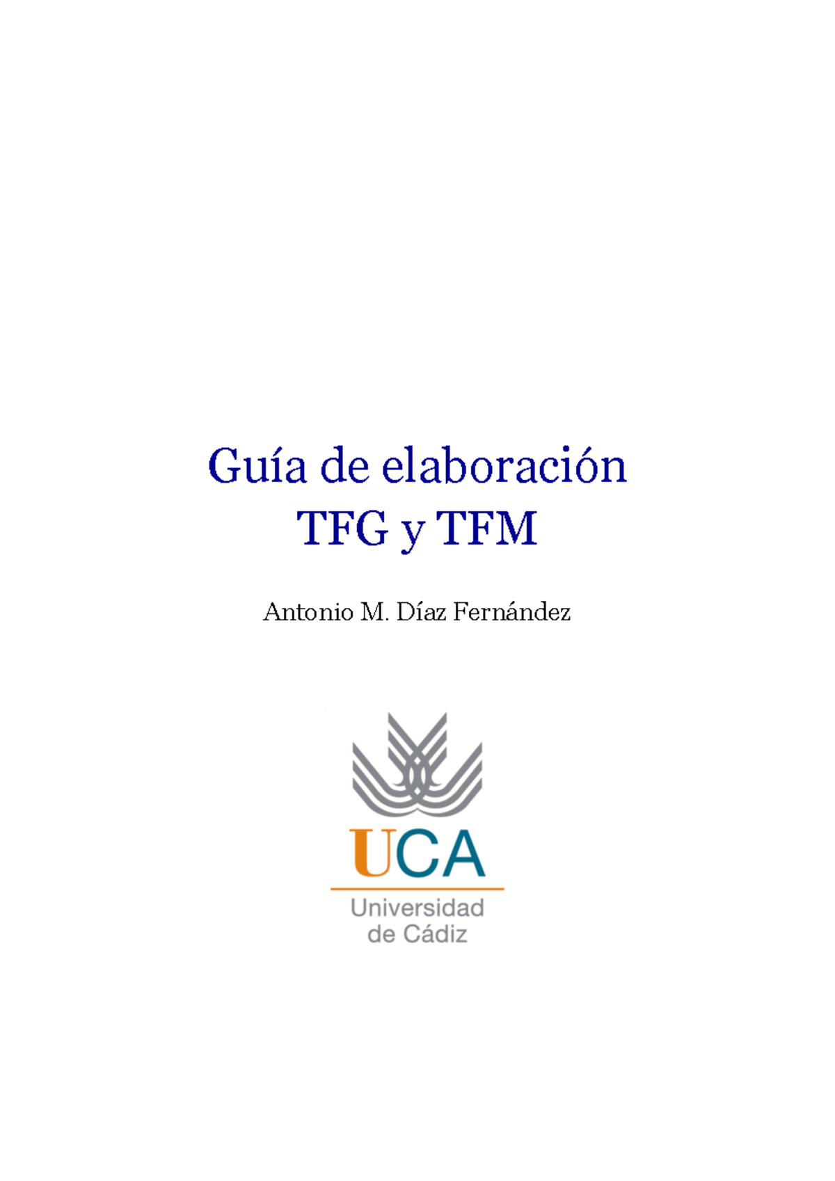 GUÍA DE Inicio A LA InvestigacióN UCA - Guía de elaboración TFG y TFM 5 ÍNDICE Presentación ...