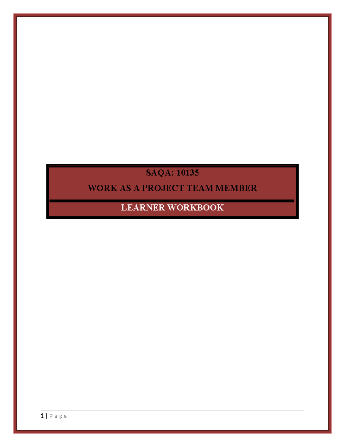 10135 - Learner Work Book - SAQA: 10135 WORK AS A PROJECT TEAM MEMBER LEARNER WORKBOOK 1 | P a g ...