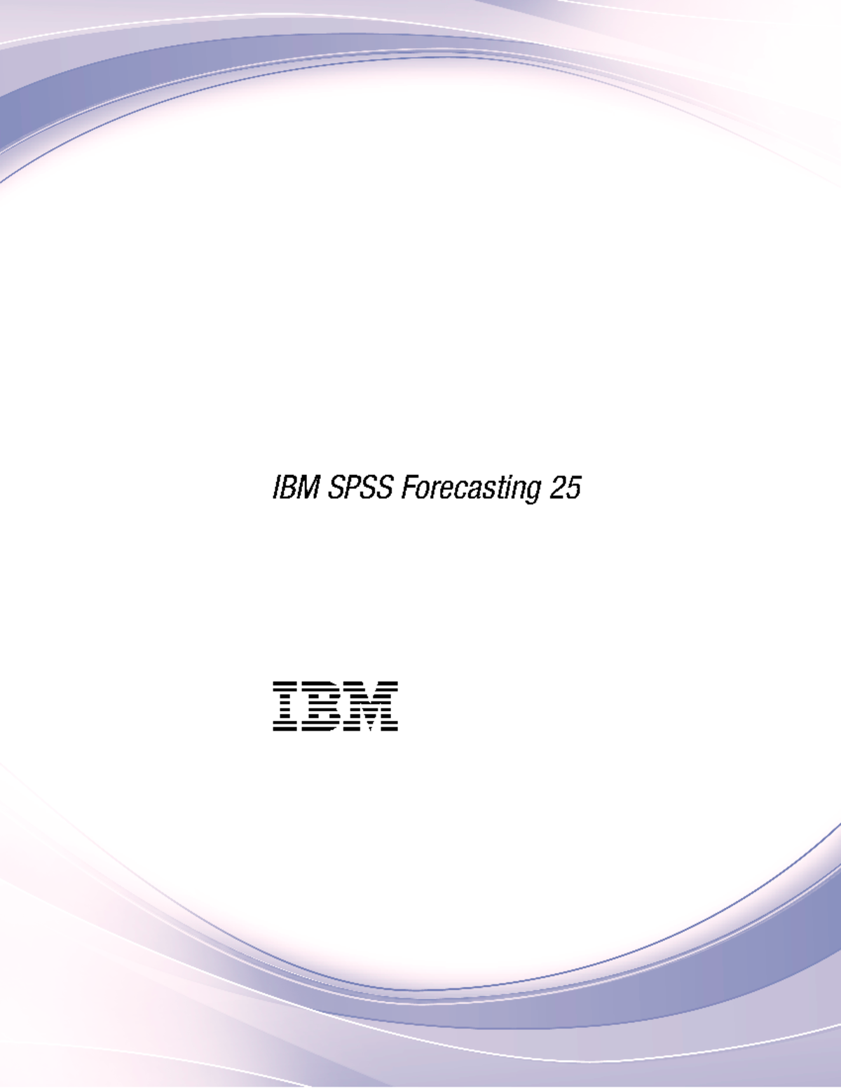 IBM SPSS Forecasting - Product Information This edition applies to ...