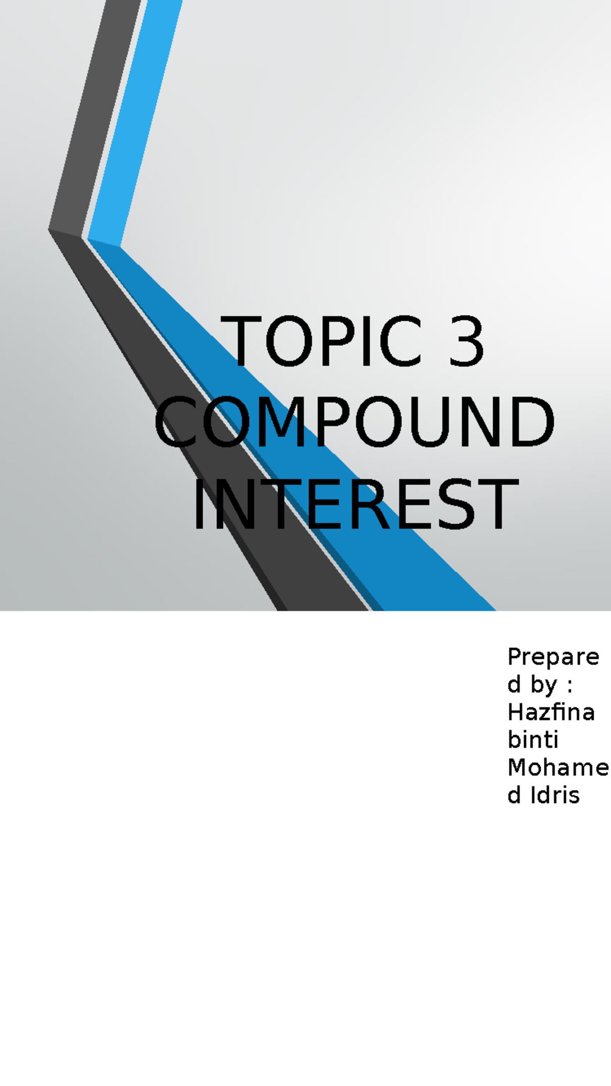 Slides Chapter 3 Compound Interest - TOPIC 3 COMPOUND INTEREST Prepare ...
