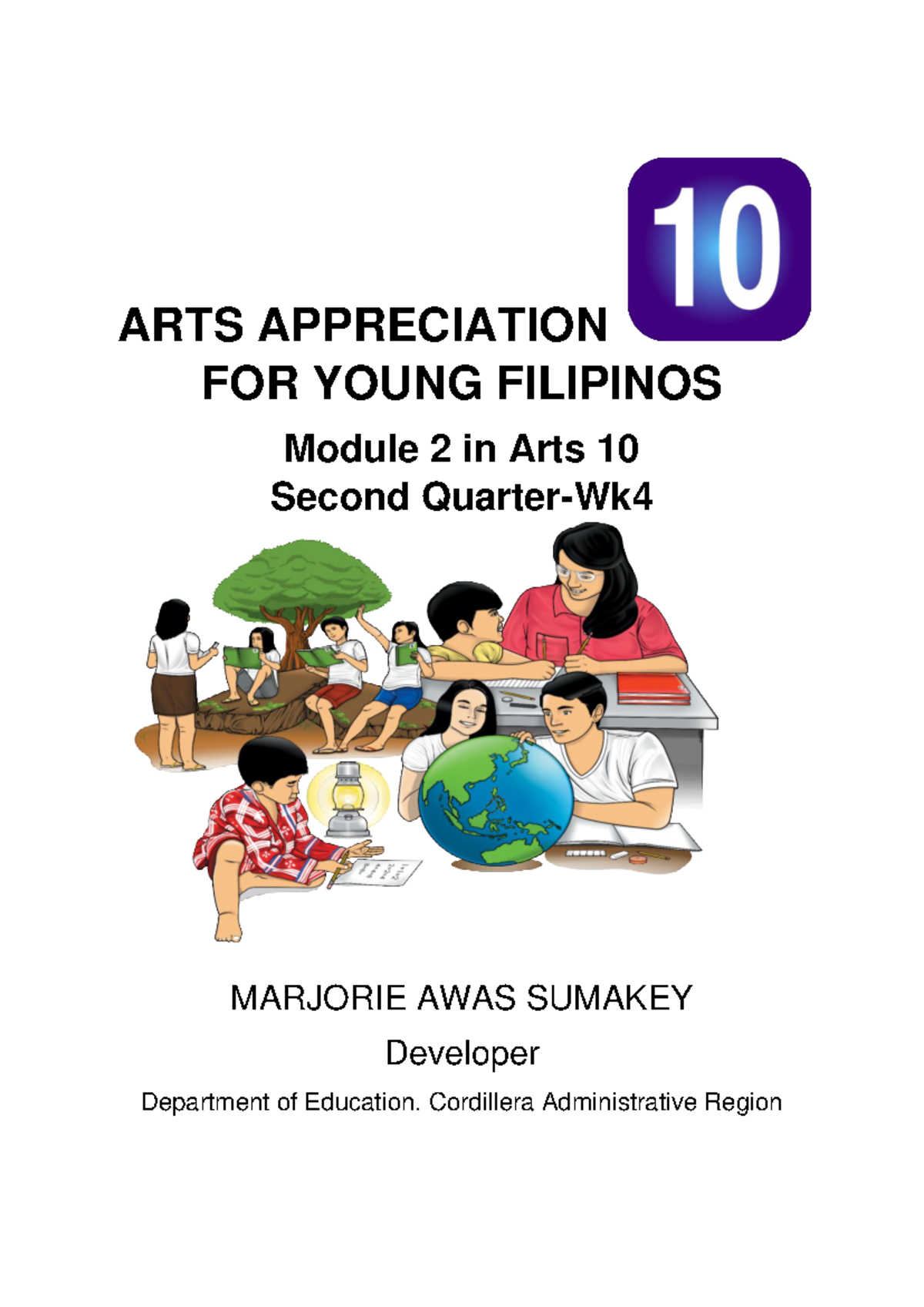 Arts-10-Q2 wk4 - arts module - ARTS APPRECIATION FOR YOUNG FILIPINOS Module 2 in Arts 10 Second ...