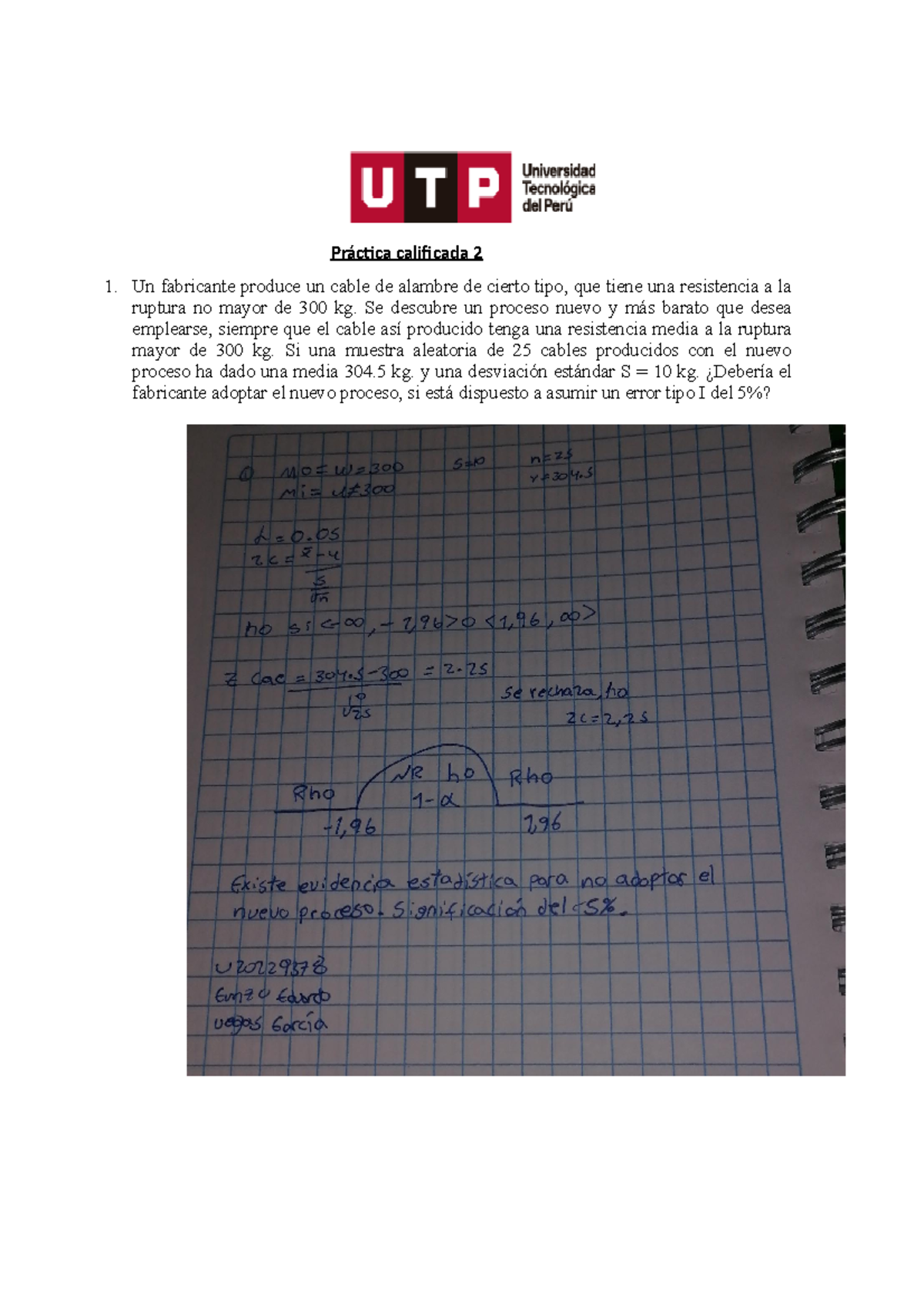 PC2 - Practica calificada numero 2 - Práctica calificada 2 Un fabricante produce un cable de ...