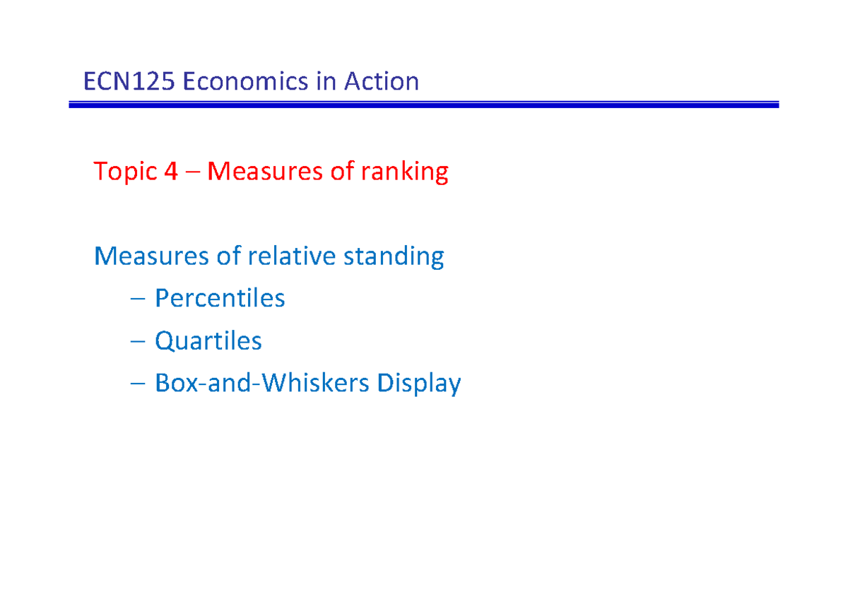 Topic 4 - Measures of Ranking - ECN125 Economics in Action Topic 4 ...