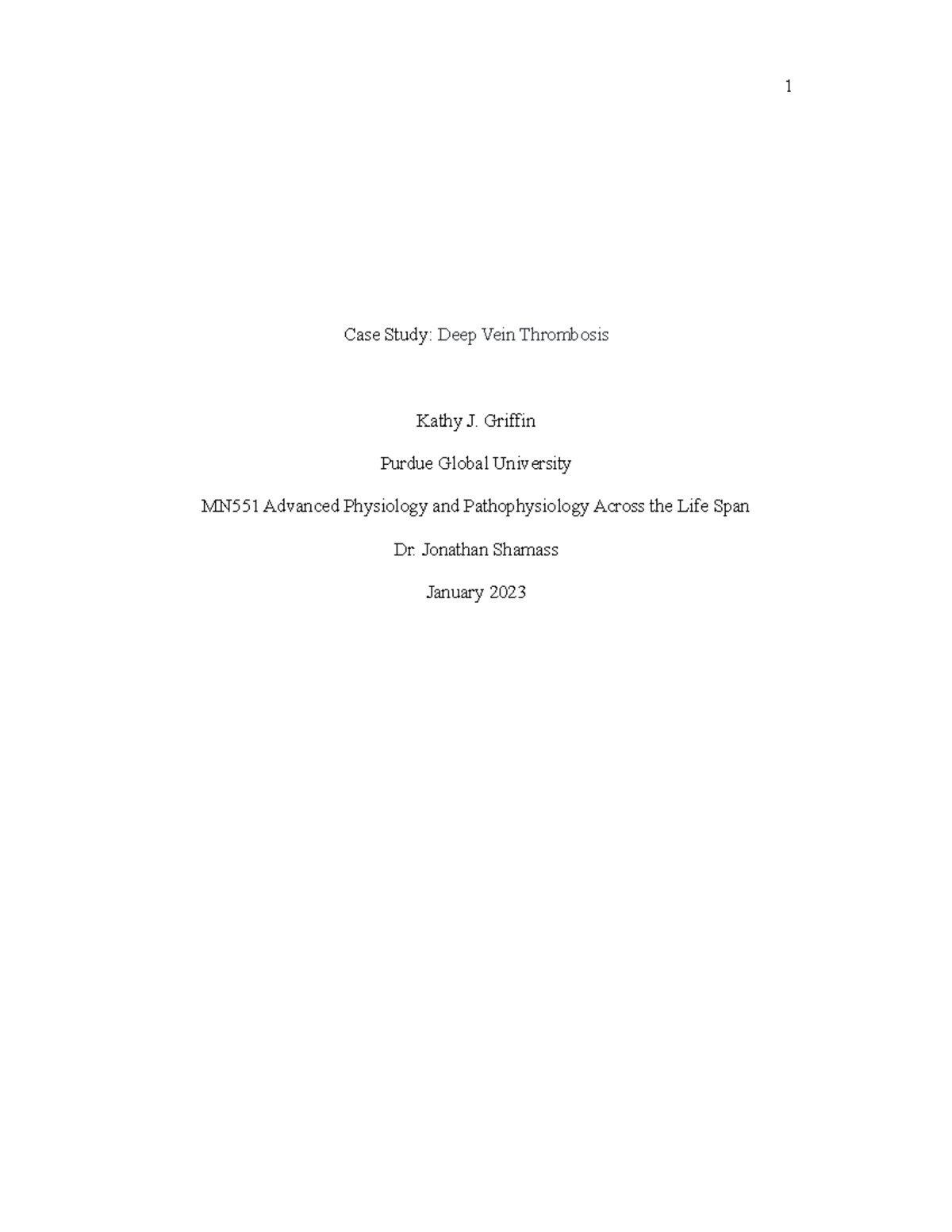 Case Study DVT - Case Study: Deep Vein Thrombosis Kathy J. Griffin ...