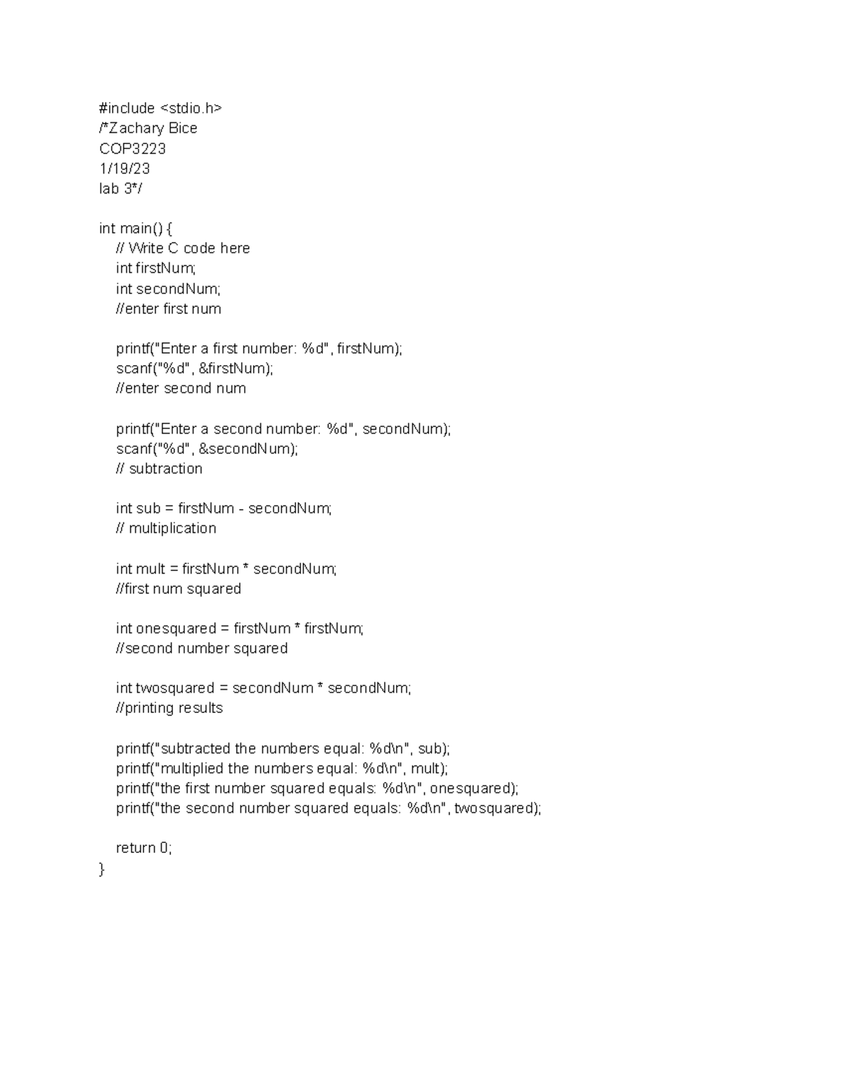 Assignment 2 - ting tang - #include /*Zachary Bice COP 1/19/ lab 3*/ int main() { // Write C ...