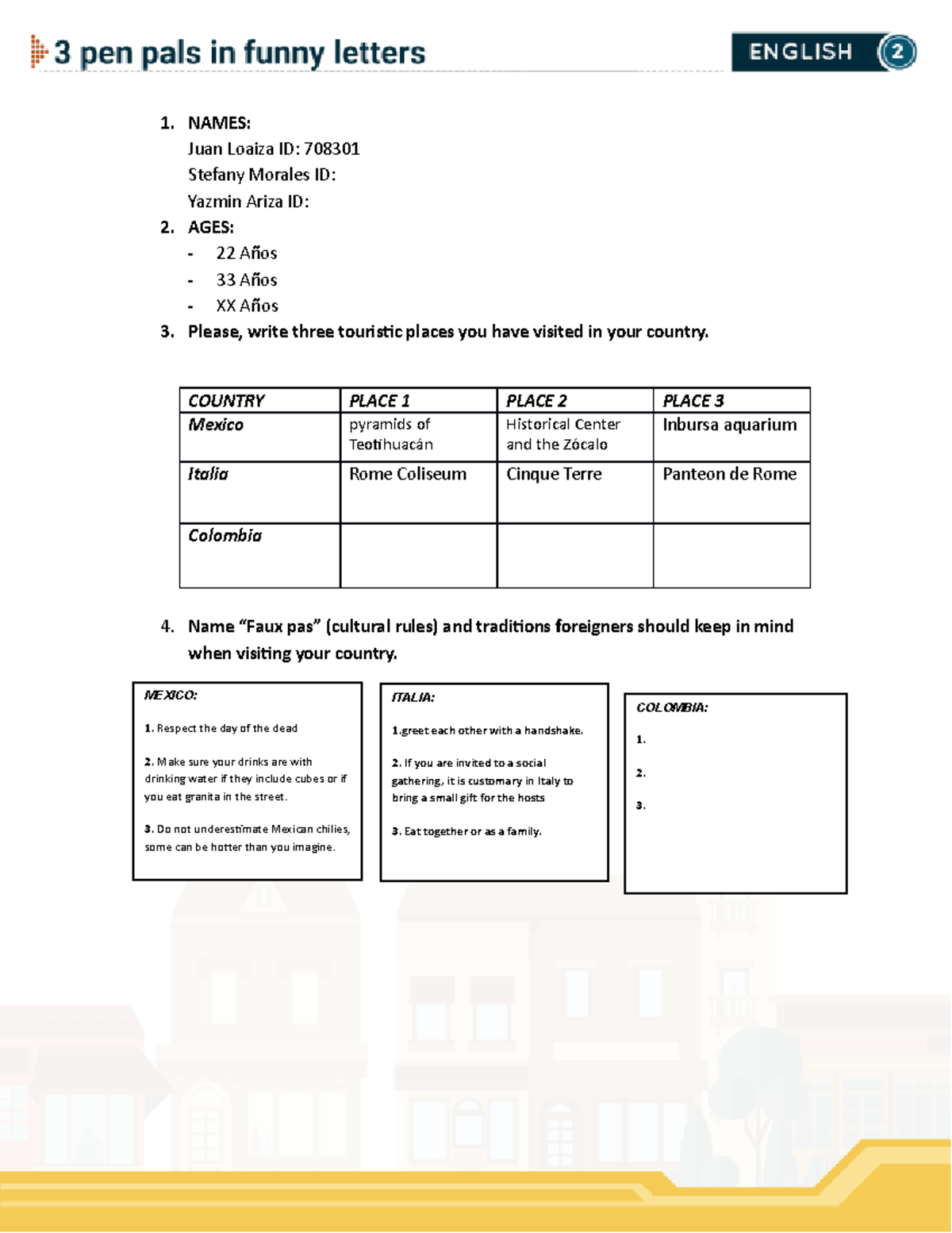 Pen Pal application form - 1. NAMES: Juan Loaiza ID: 708301 Stefany ...