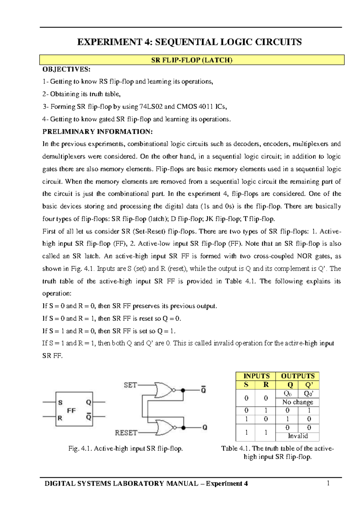 Report 4 Digital Systems Lab - SR FLIP-FLOP (LATCH) INPUTS OUTPUTS Q Q’ 0 0 Q 0 ’ No change 0 1 ...
