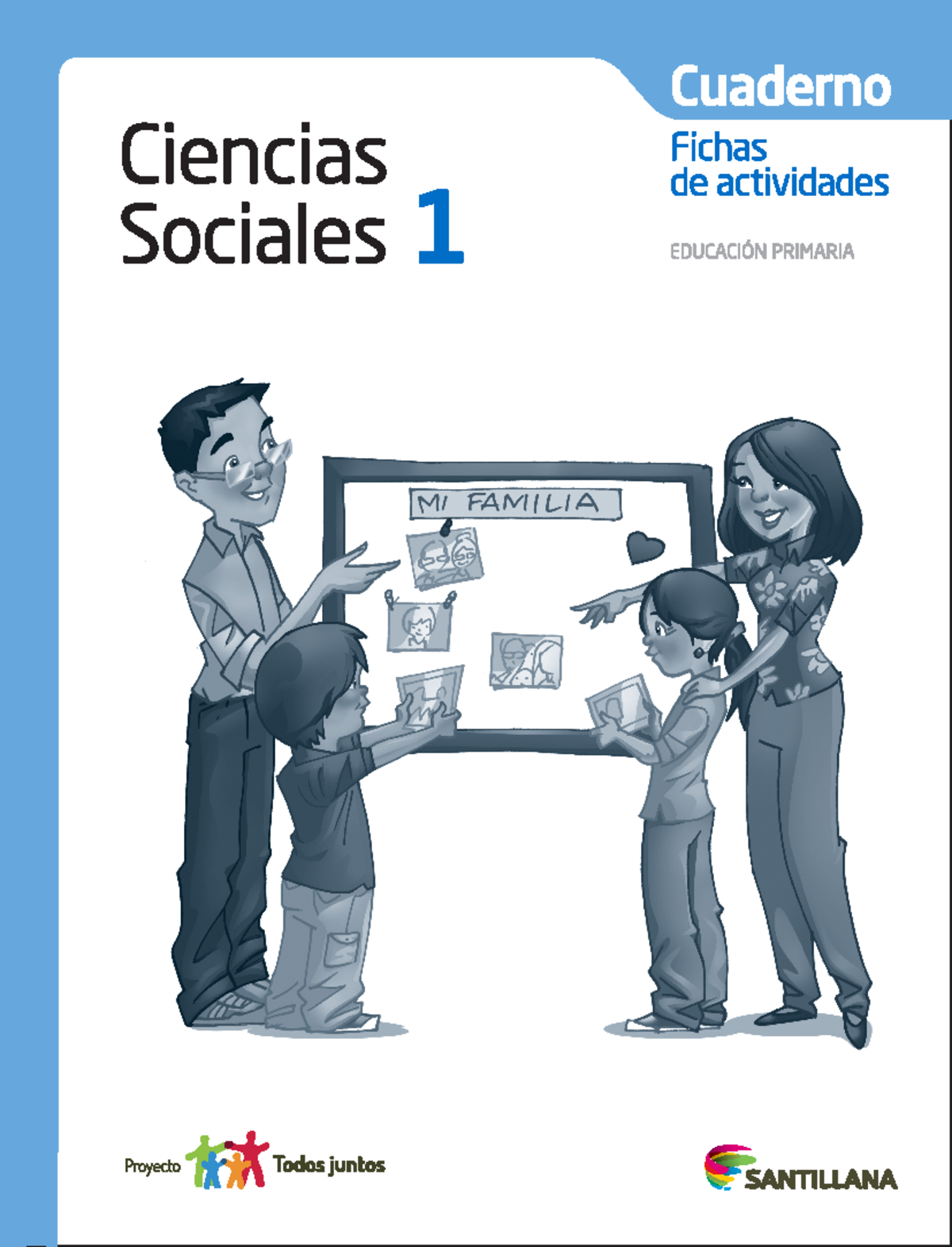Ciencias Sociales 1ro de Primaria - El cuaderno Ciencias Sociales 1 , Todos Juntos, del primer ...