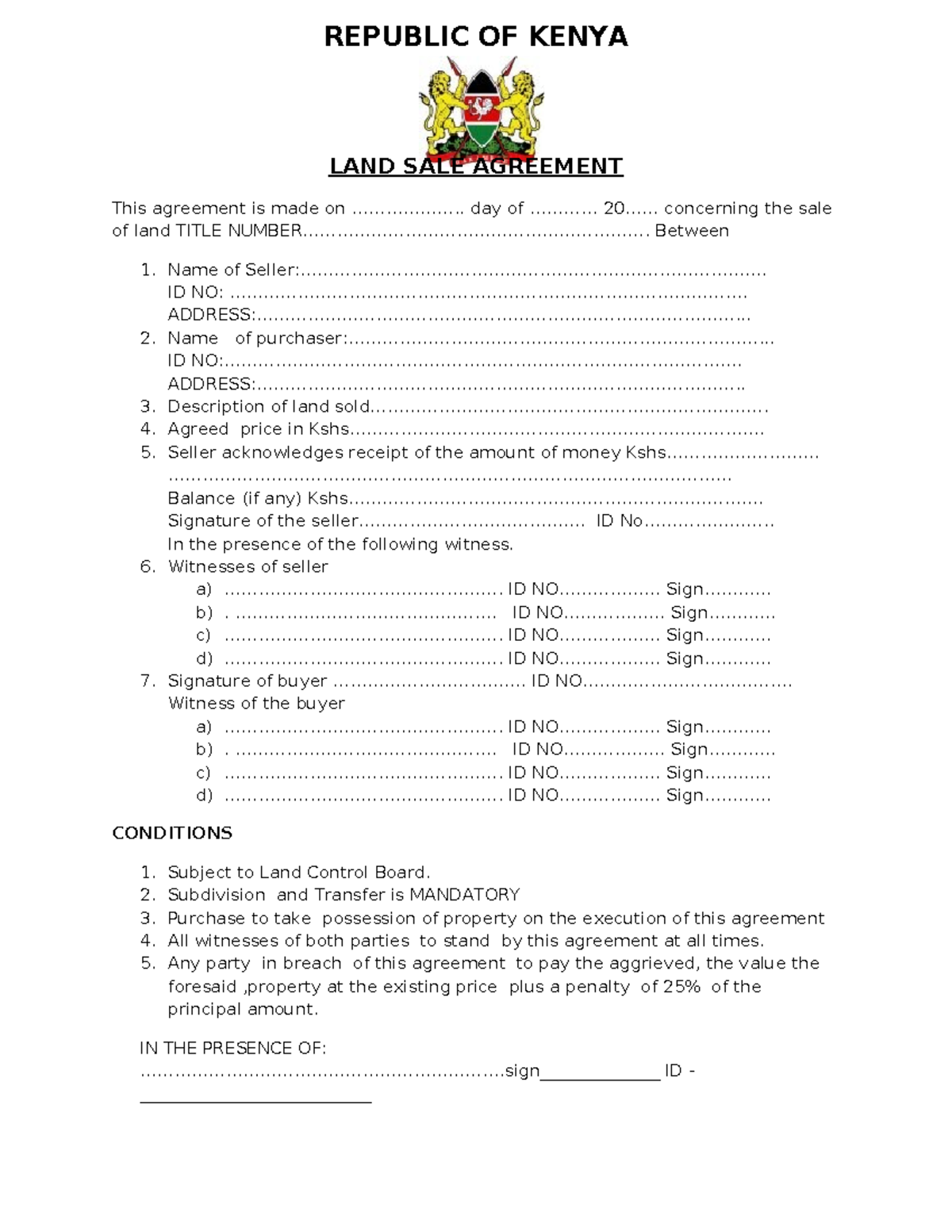 Land sale agreement FORM-1 - REPUBLIC OF KENYA LAND SALE AGREEMENT This agreement is made on ...