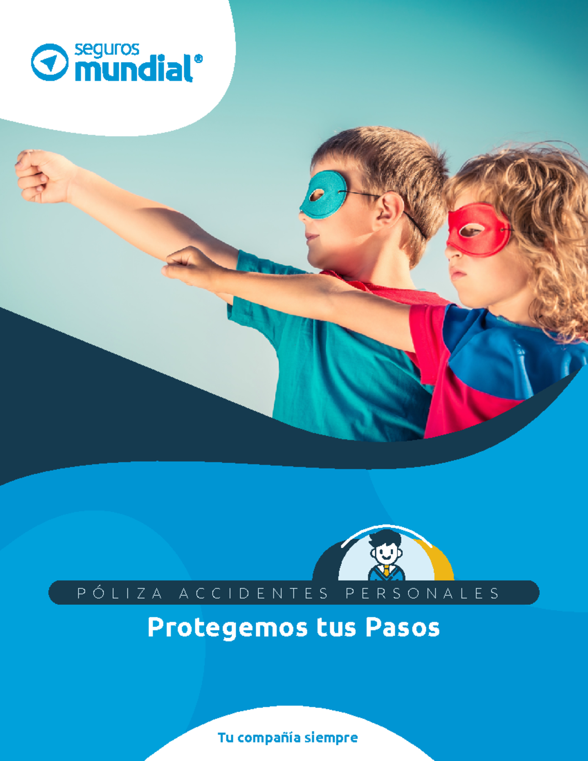 Clausulado AP Protegemos tus pasos - Tu compañía siempre P Ó L I Z A A C C I D E N T E S P E R S ...