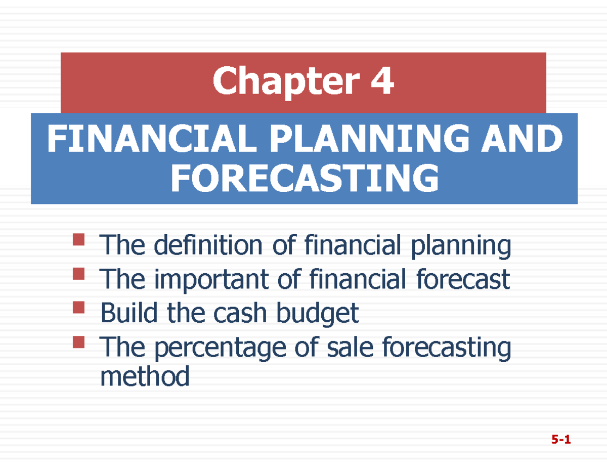 Slide chapter 4 - sss - FINANCIAL PLANNING AND FORECASTING Chapter 4 The definition of financial ...