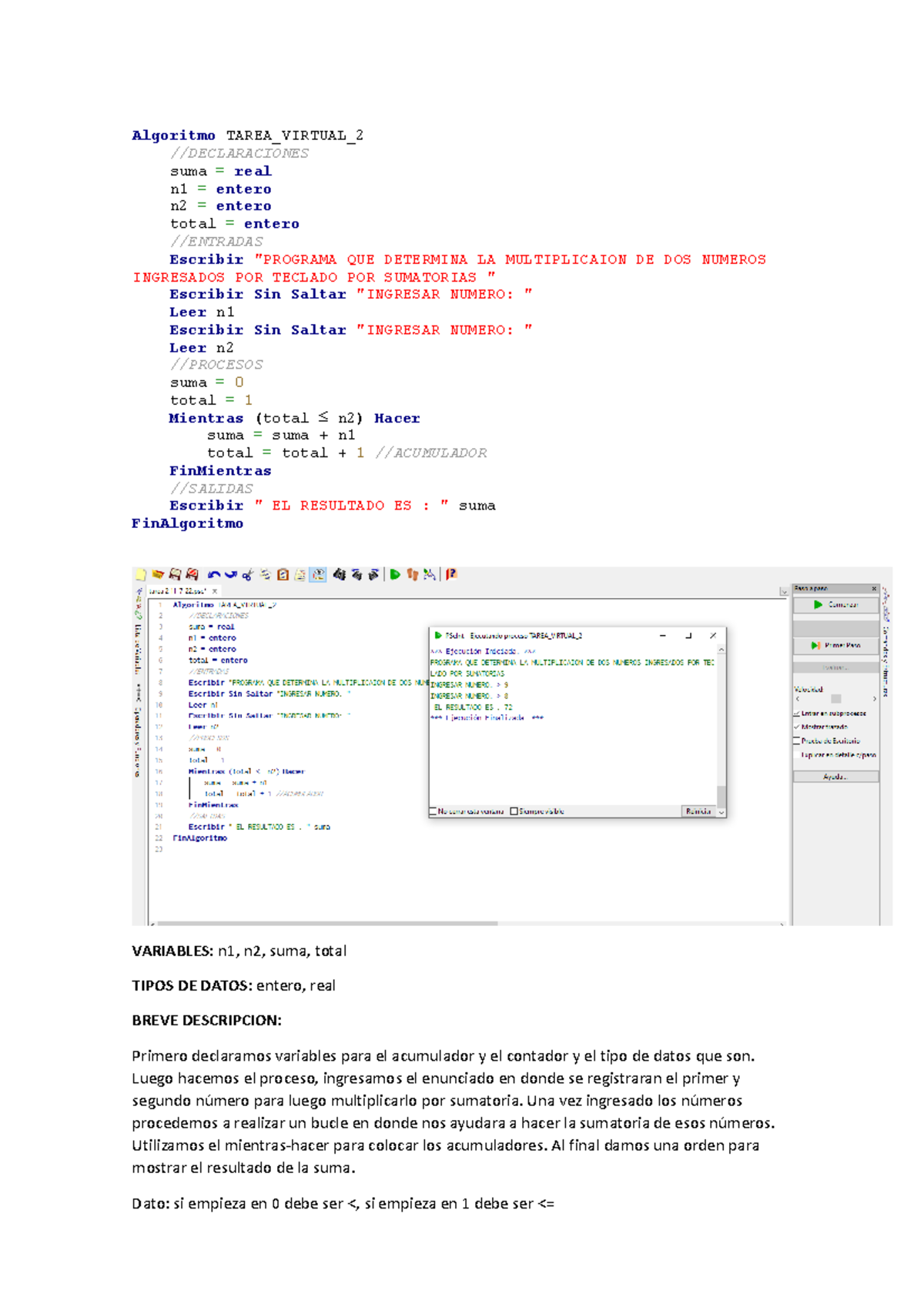 Multiplicación por sumatorias en Pseint - Algoritmo TAREA_VIRTUAL_ //DECLARACIONES suma = real ...