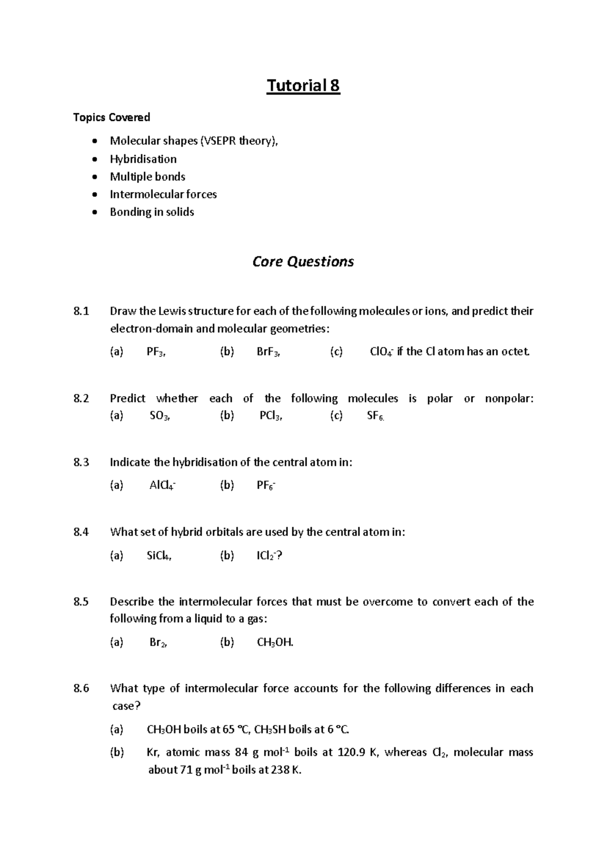 Tutorial 8 - tut 8 - Tutorial 8 Topics Covered Molecular shapes (VSEPR theory), Hybridisation ...