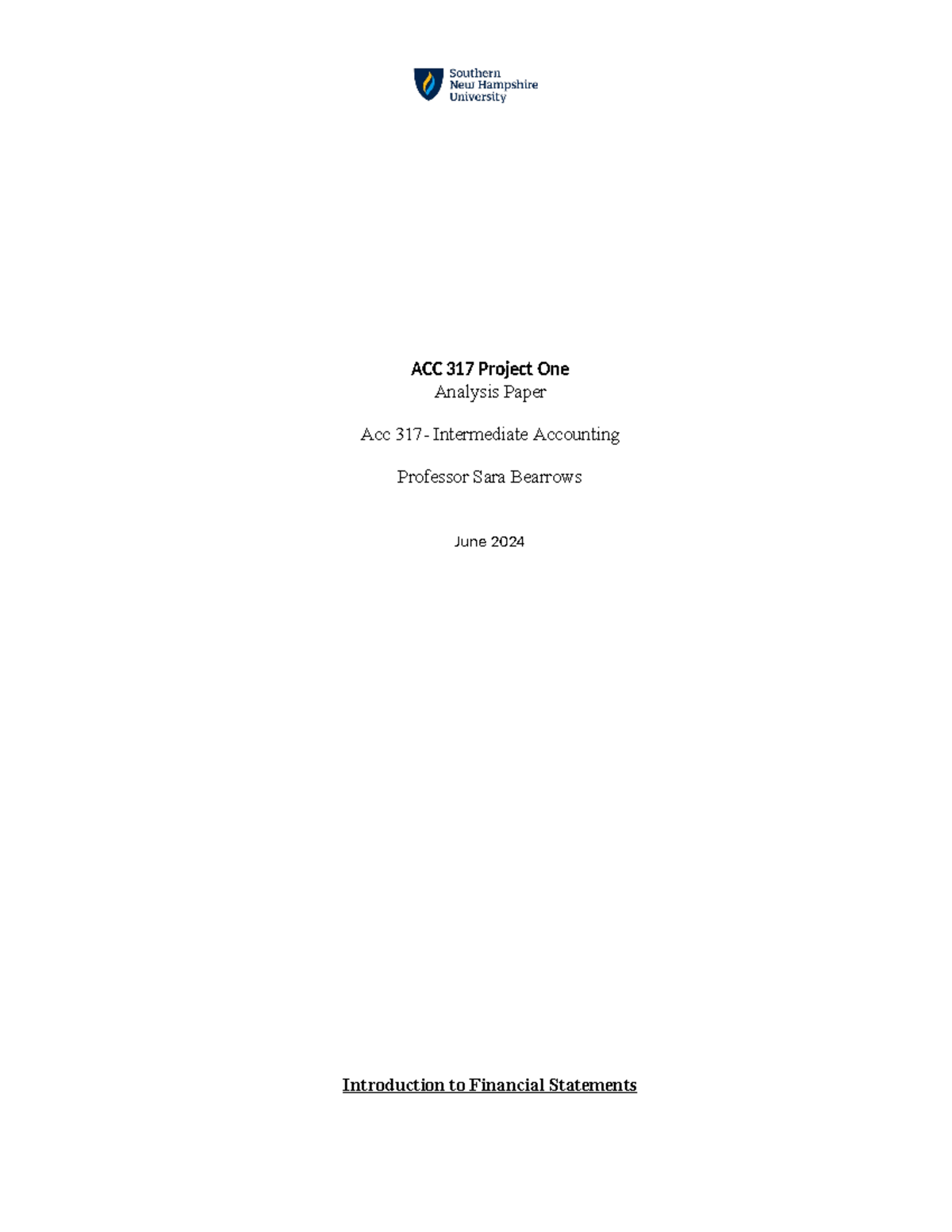 ACC 317 Project One Analysis - These documents include the balance sheet, income statement ...