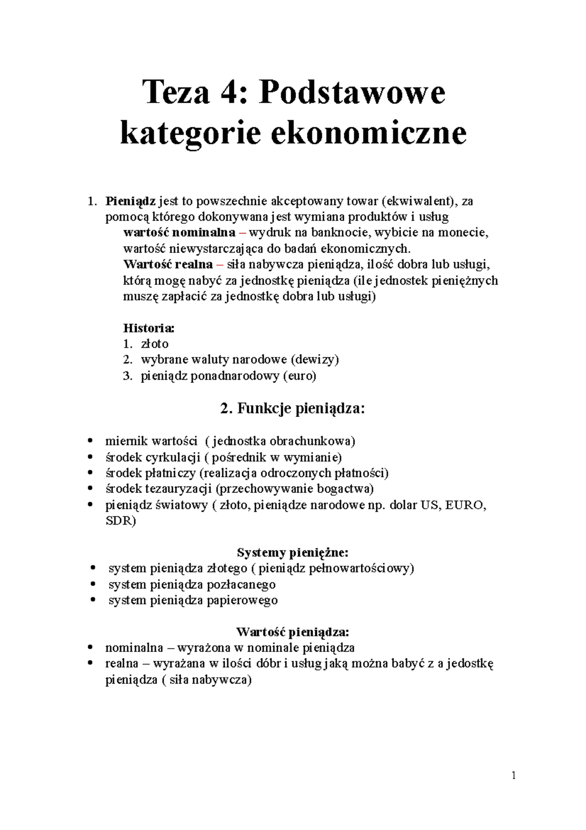 TEZA-4 - Teza 4: Podstawowe kategorie ekonomiczne Pieniądz jest to powszechnie akceptowany towar ...
