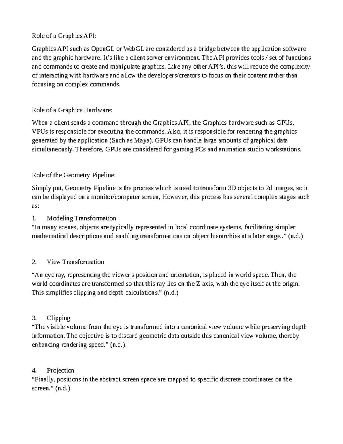 Discussion Post Unit 1-3 - Role of a Graphics API: Graphics API such as OpenGL or WebGL are ...