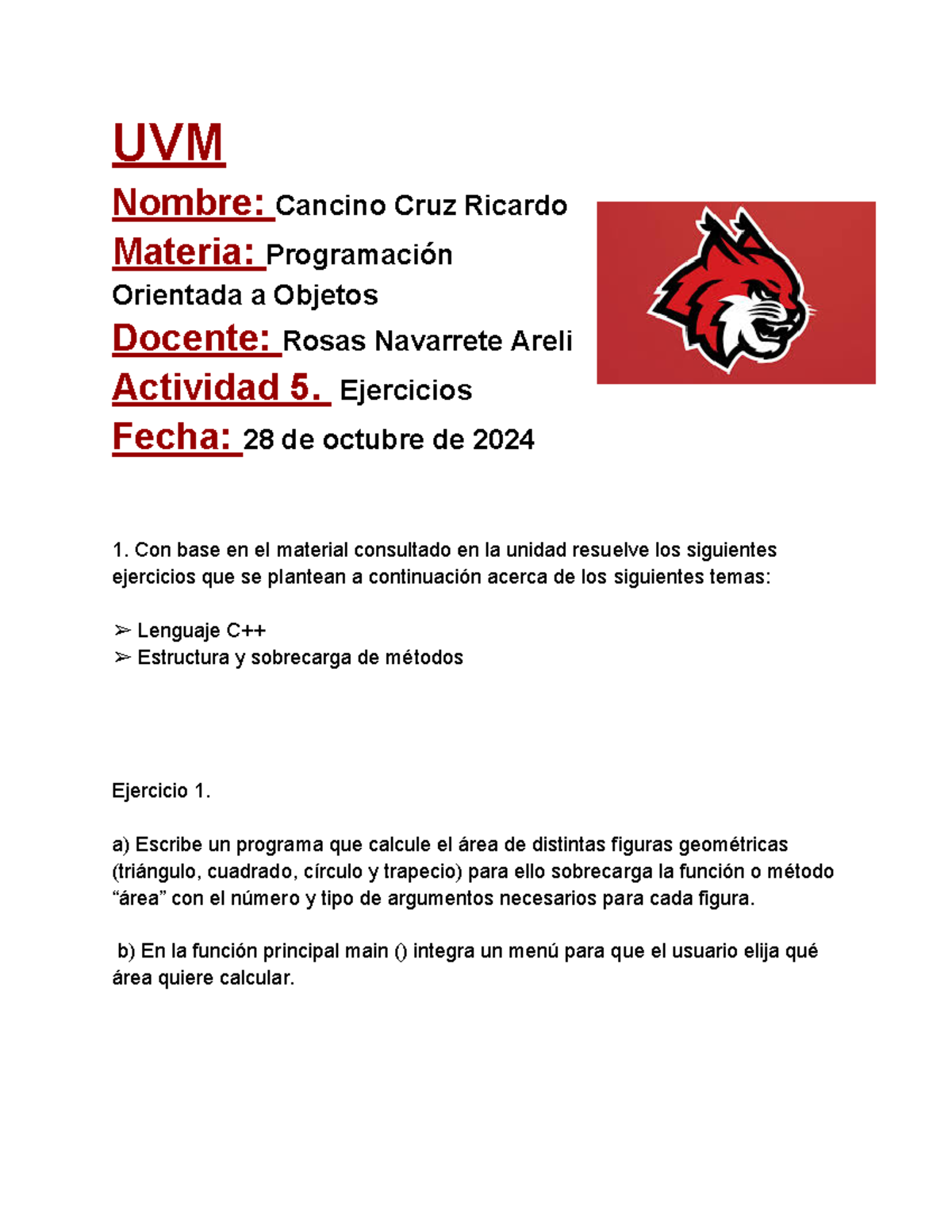 Actividad 5. Ejercicios POO - UVM Nombre: Cancino Cruz Ricardo Materia: Programación Orientada a ...