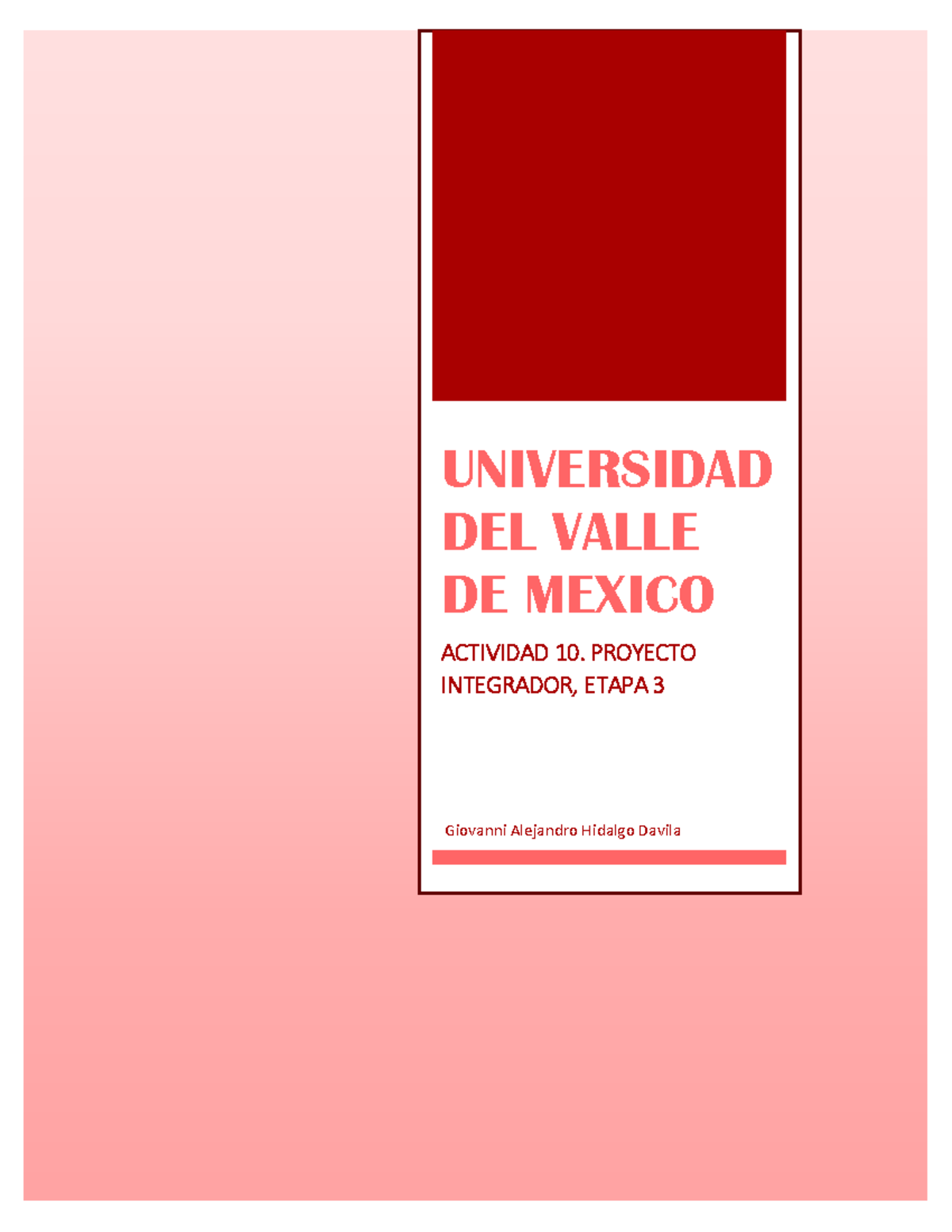 A10 GAHD,pdf - Proyecto integrador etapa 3 - UNIVERSIDAD DEL VALLE DE MEXICO ACTIVIDAD 10 ...
