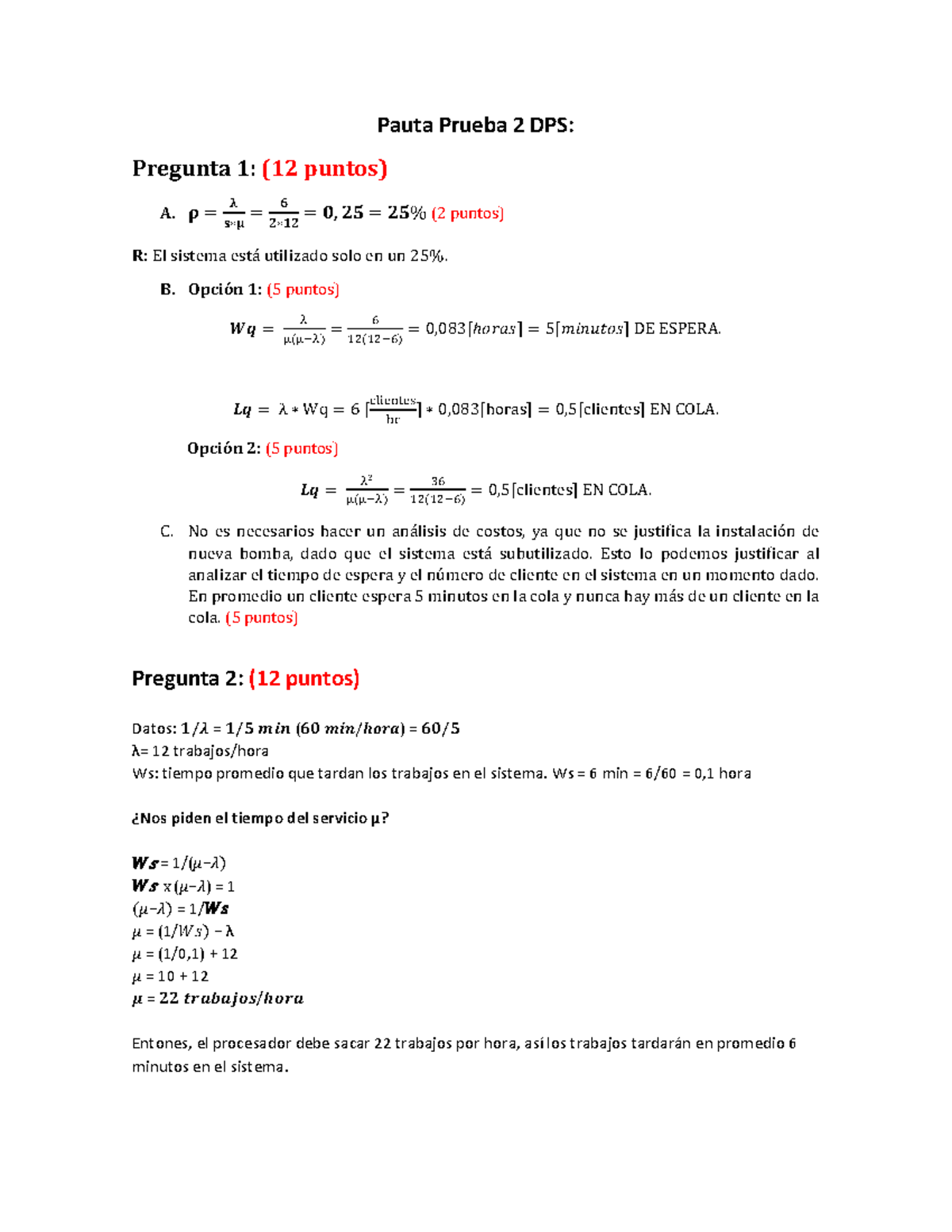 Pauta Prueba 2 2023-2 - Pauta Prueba 2 DPS: Pregunta 1: (12 puntos) A. 𝛒 = 𝛌 𝐬∗𝛍 = 𝟔 𝟐∗𝟏𝟐 = 𝟎 ...