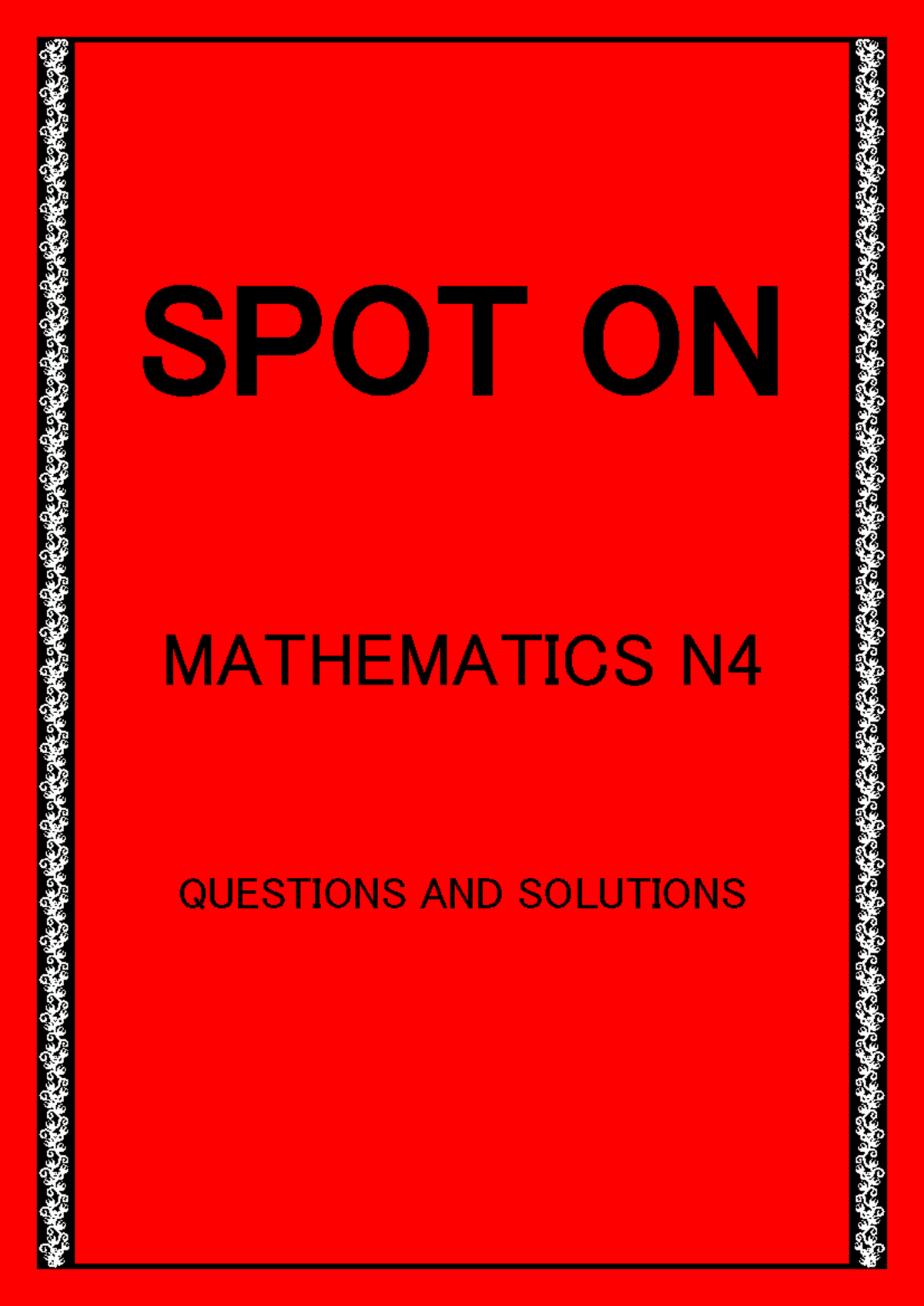 Mathematics N4 Q&A Combined - SPOT ON MATHEMATICS N QUESTIONS AND ...