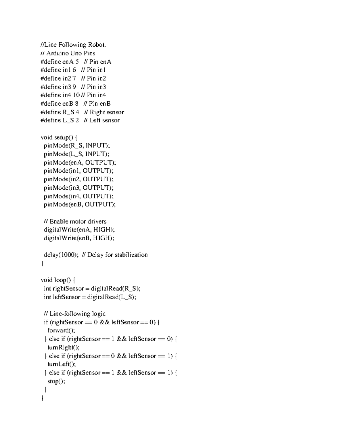 Line Following Robot - // Arduino Uno Pins #define enA 5 // Pin enA #define in1 6 // Pin in # ...