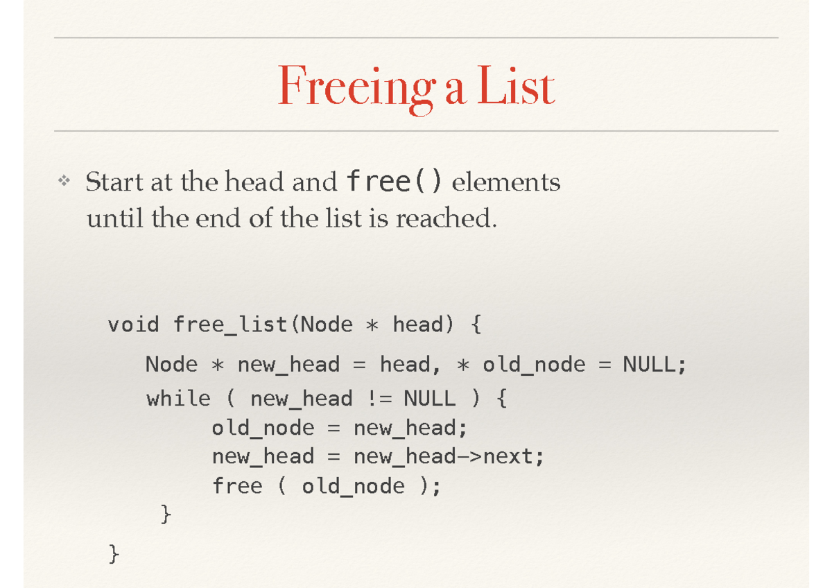 Linked Lists p3 - lecture notes - Freeing a List Start at the head and ...