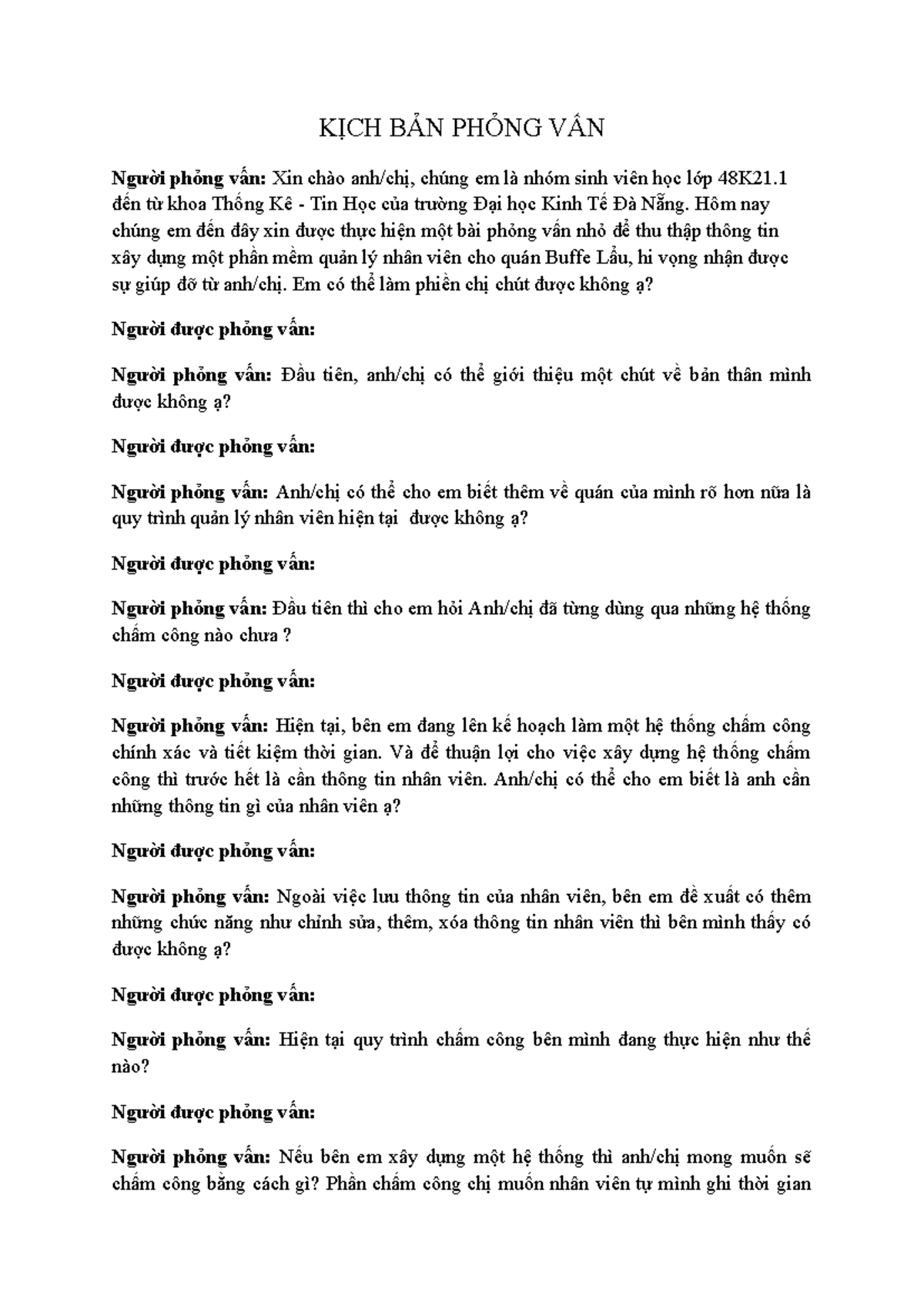 Kich Ban Phong Van - KỊCH BẢN PHỎNG VẤN Người phỏng vấn: Xin chào anh/chị, chúng em là nhóm sinh ...