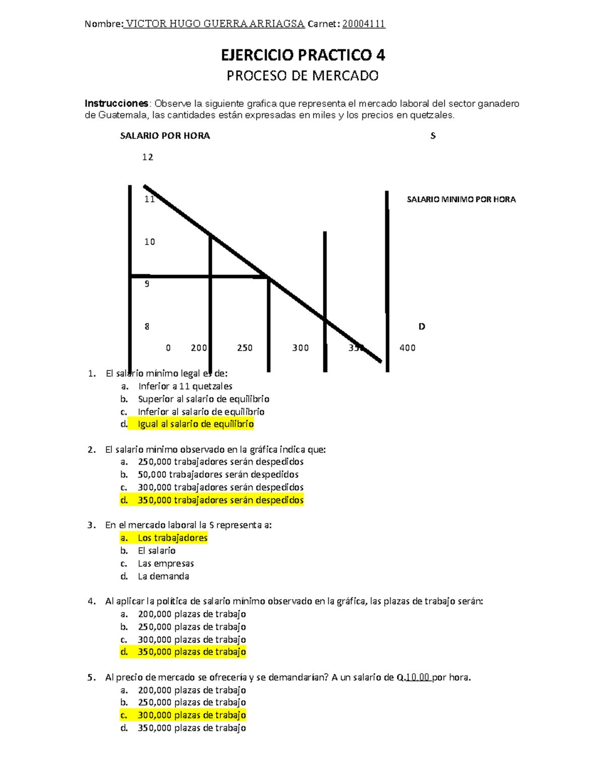 Ejercicio Practico 4 Victor Guerra 2000 4111 Miercoles 8 A 9 - Nombre: VICTOR HUGO GUERRA ...