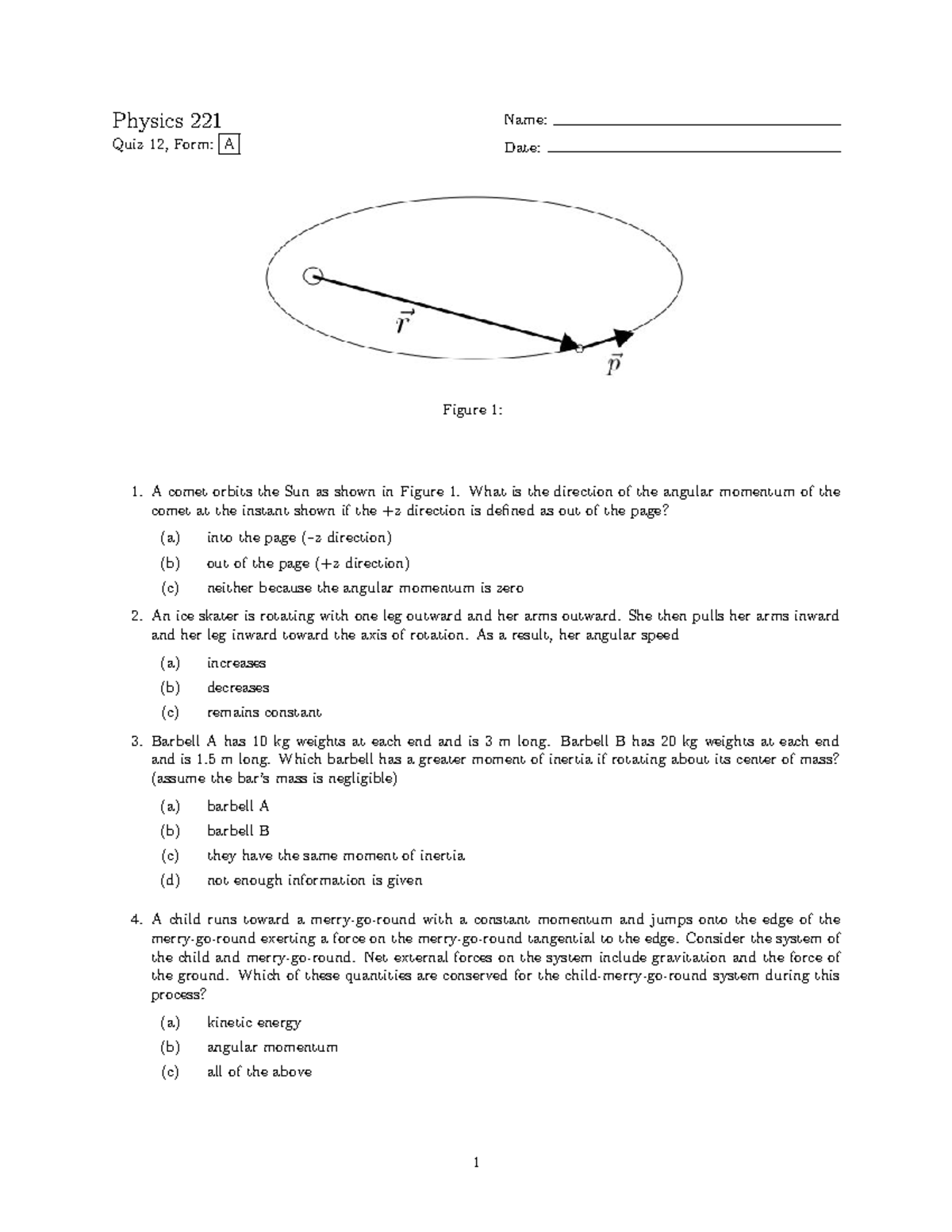 Quiz12 - practice exam - Physics 221 Quiz 12, Form: A Name: Date: Figure 1: A comet orbits the ...